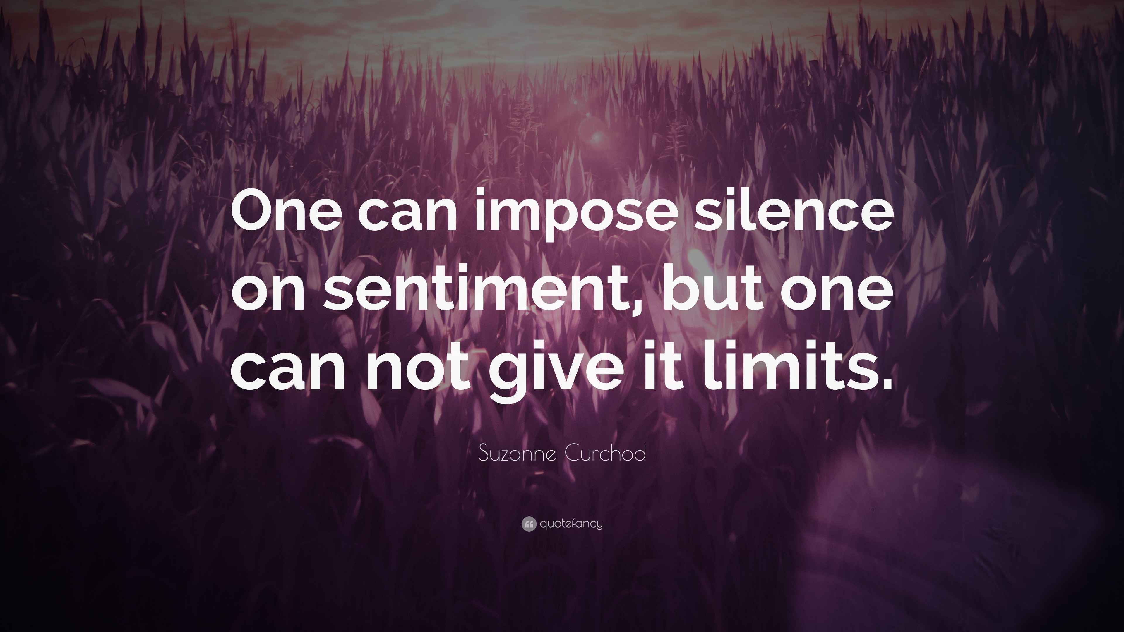 Suzanne Curchod Quote: “One can impose silence on sentiment, but one ...