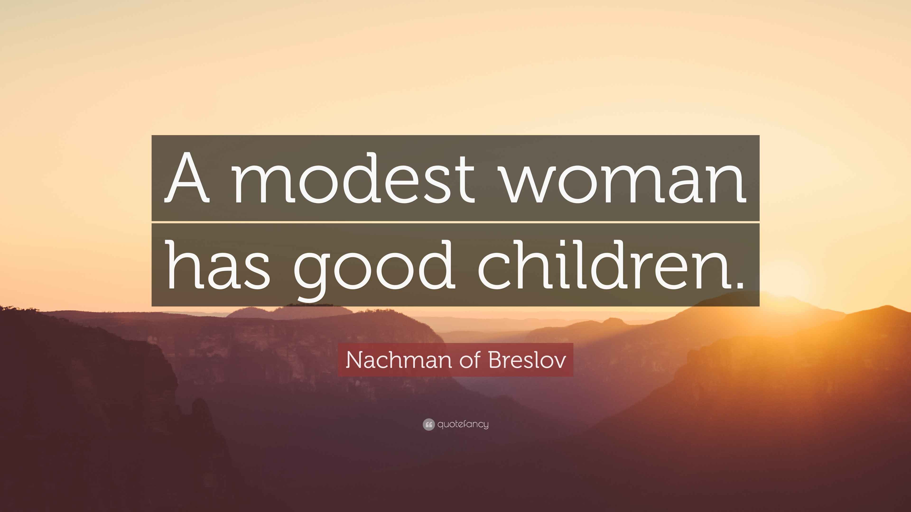 Nachman of Breslov Quote: “A modest woman has good children.”
