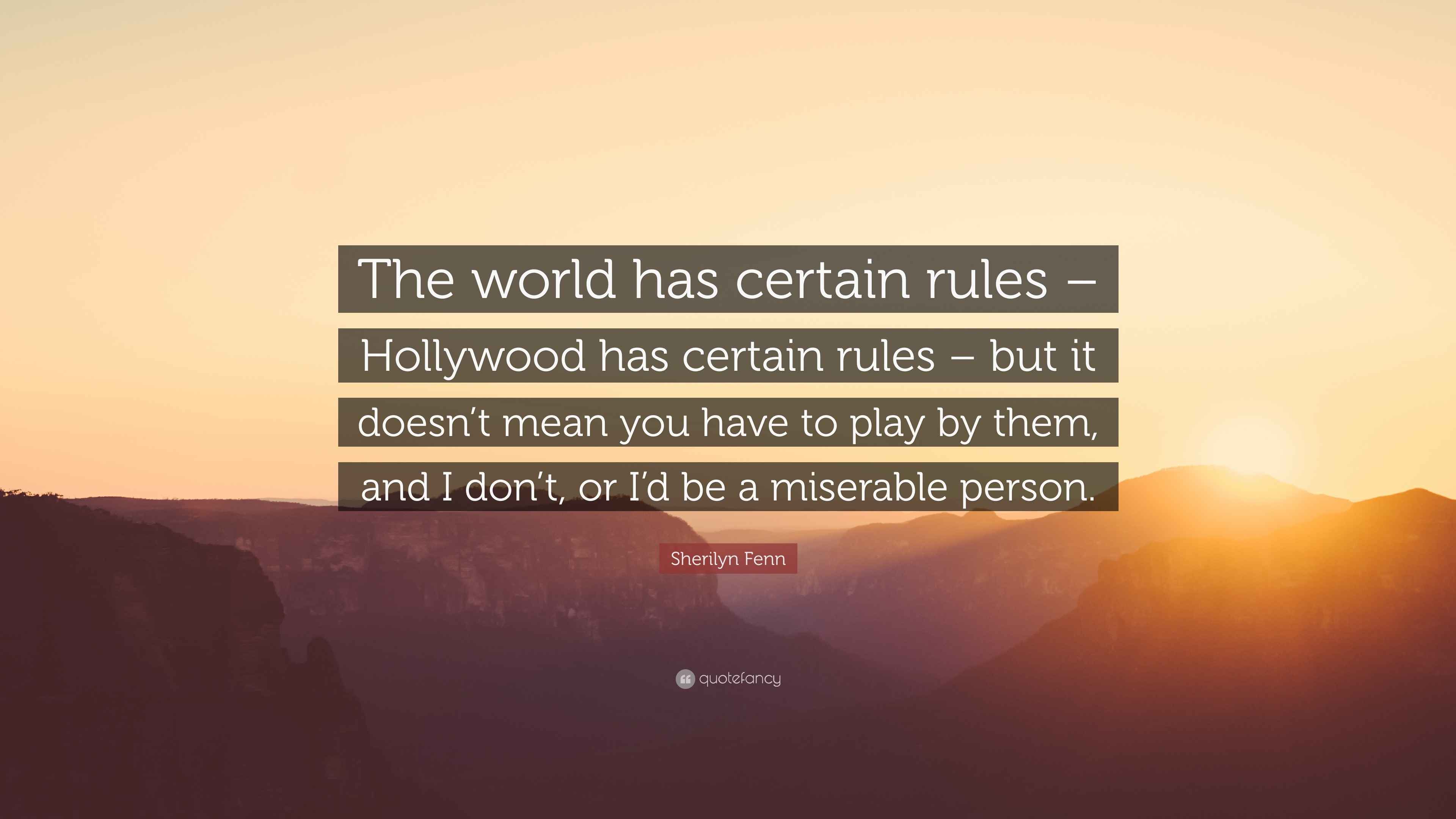 Sherilyn Fenn Quote: “The world has certain rules – Hollywood has ...