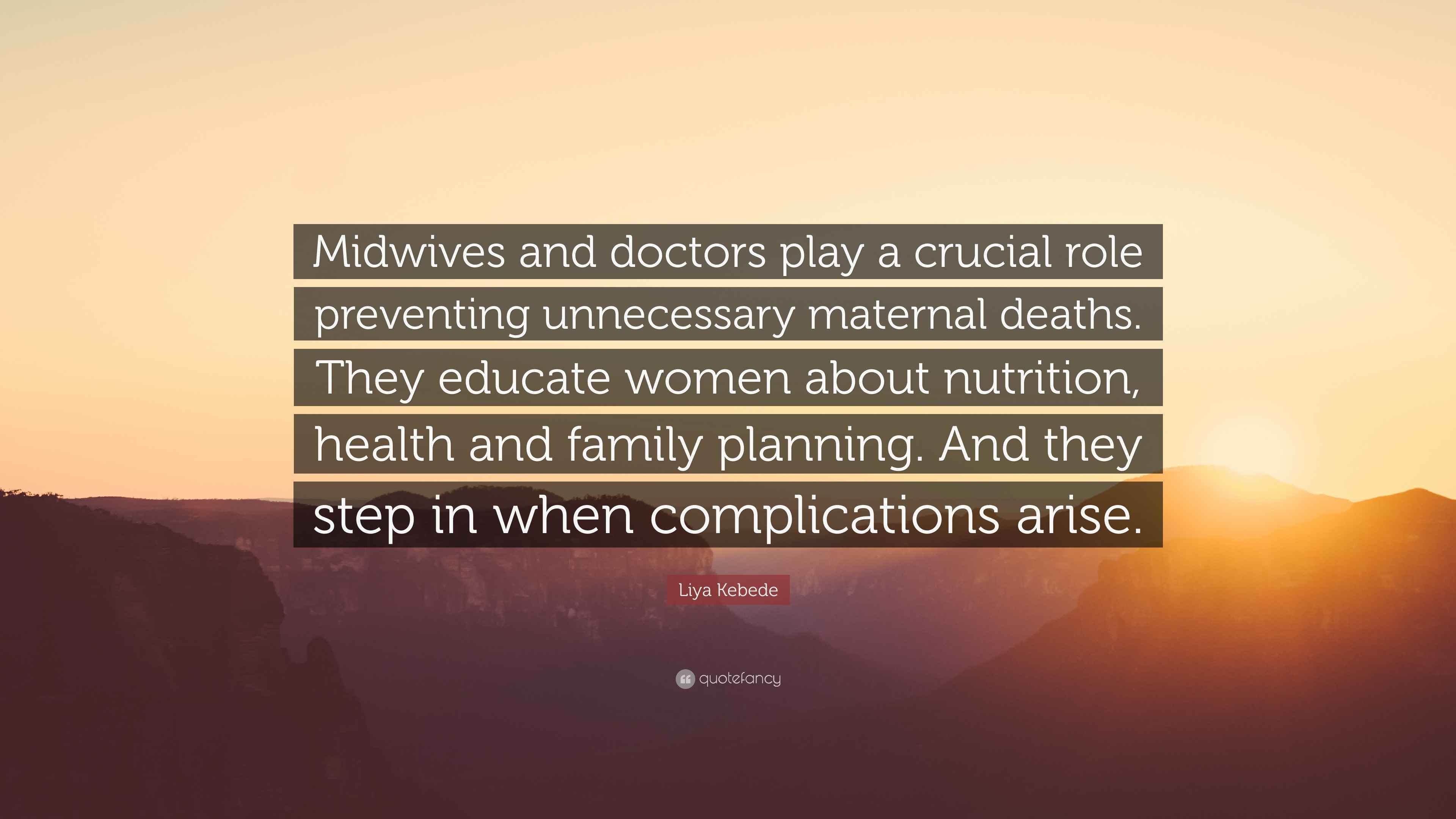 Liya Kebede Quote: “Midwives and doctors play a crucial role preventing ...