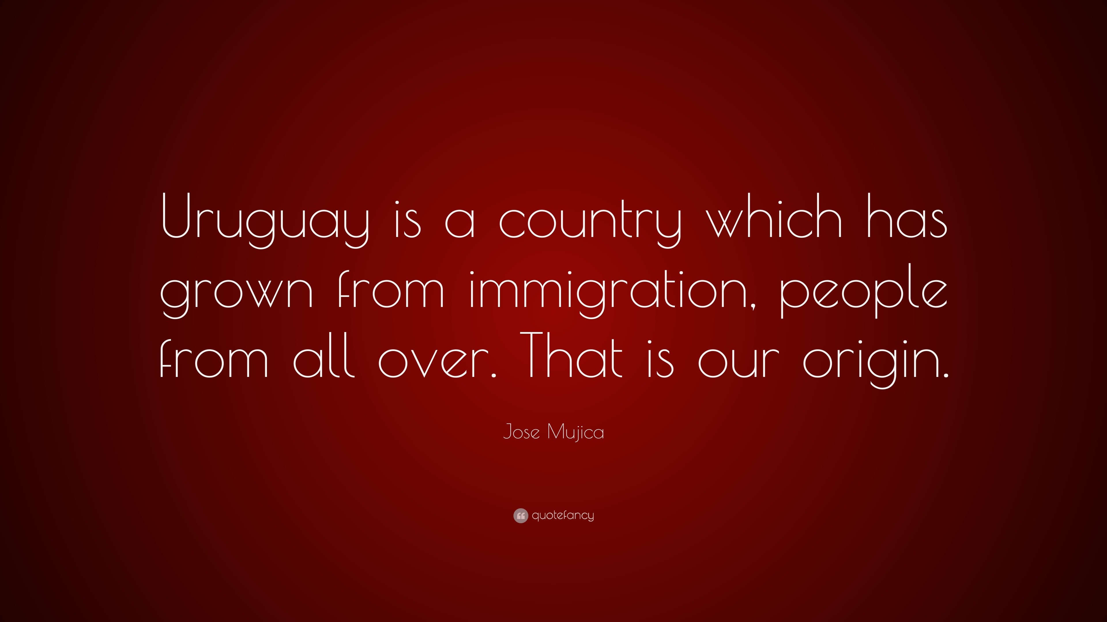 Jose Mujica Quote: “Uruguay is a country which has grown from ...