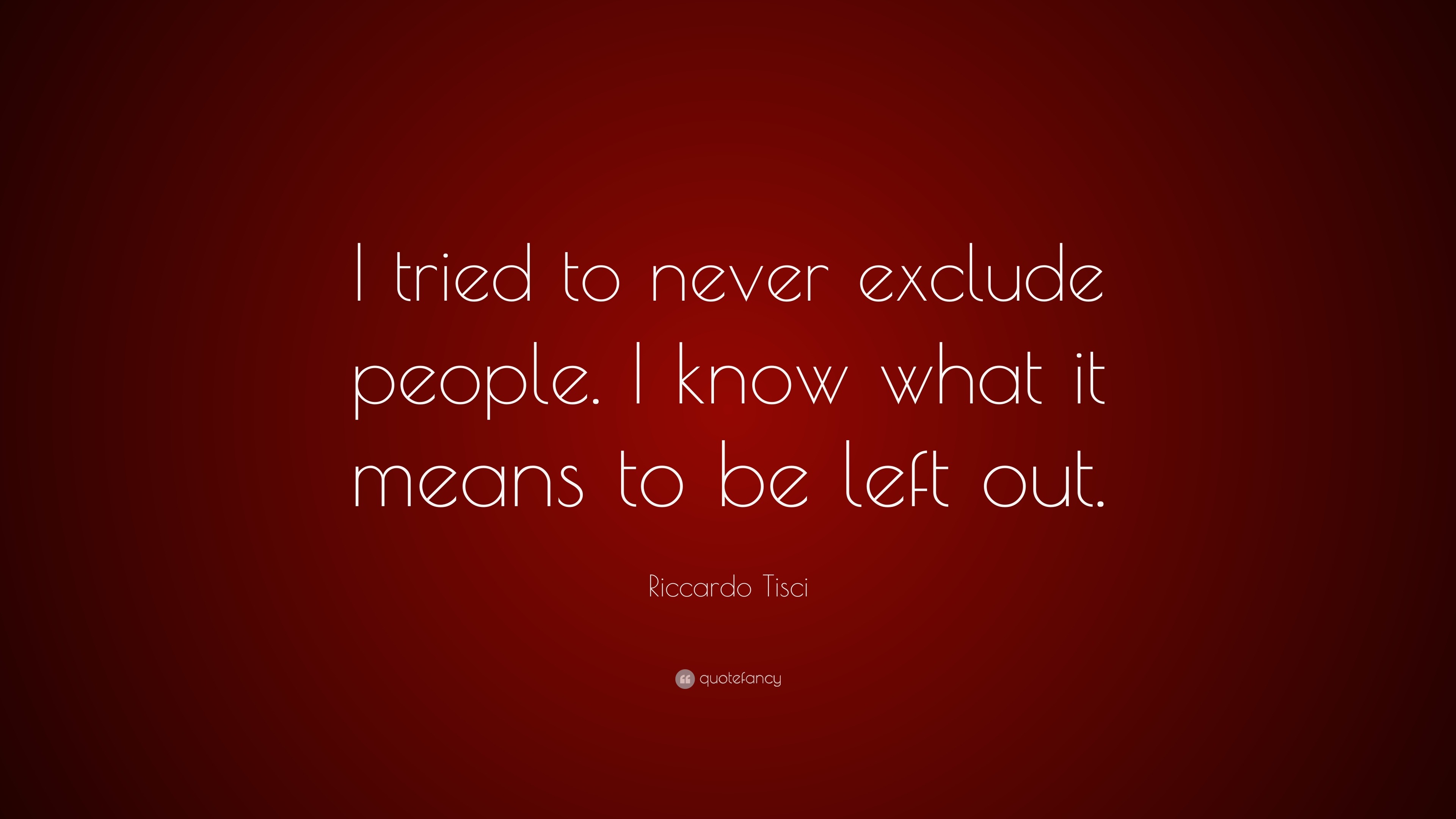 Riccardo Tisci Quote: “I tried to never exclude people. I know what it ...