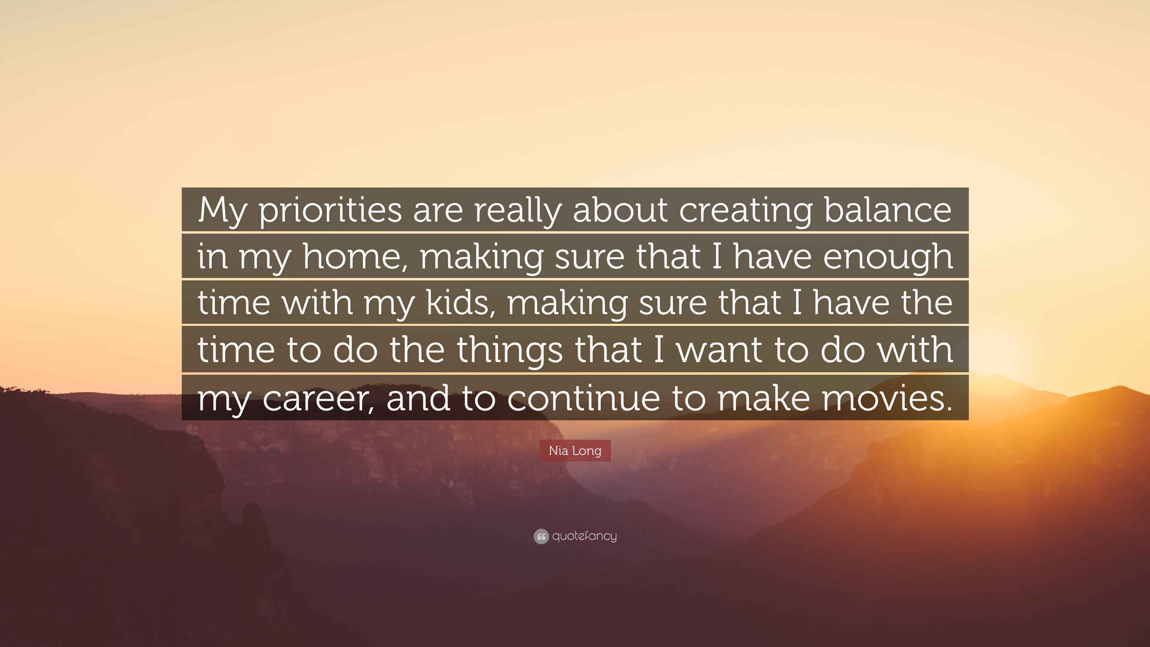 Nia Long Quote: “My priorities are really about creating balance in my ...