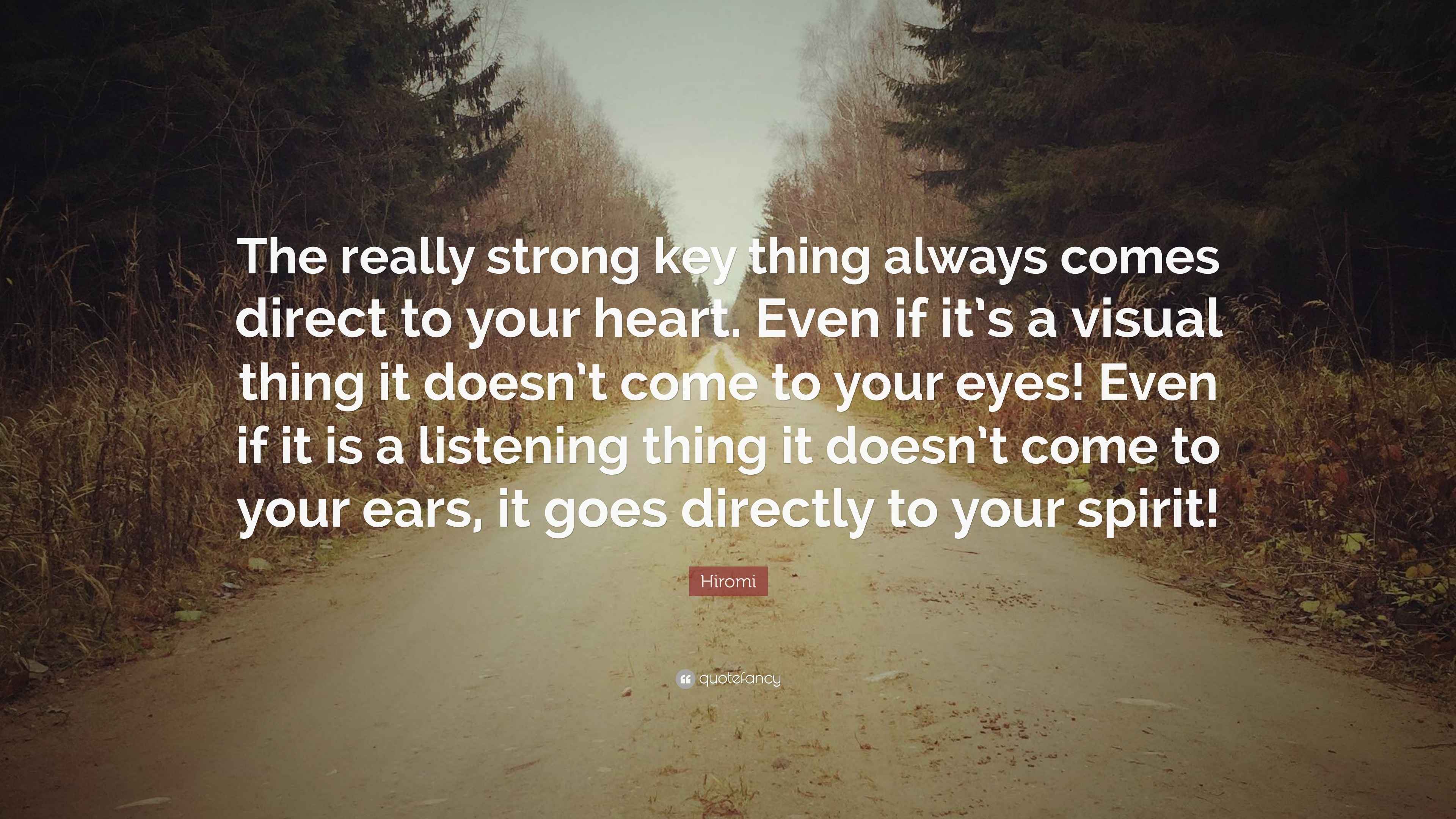 Hiromi Quote: “The really strong key thing always comes direct to your ...