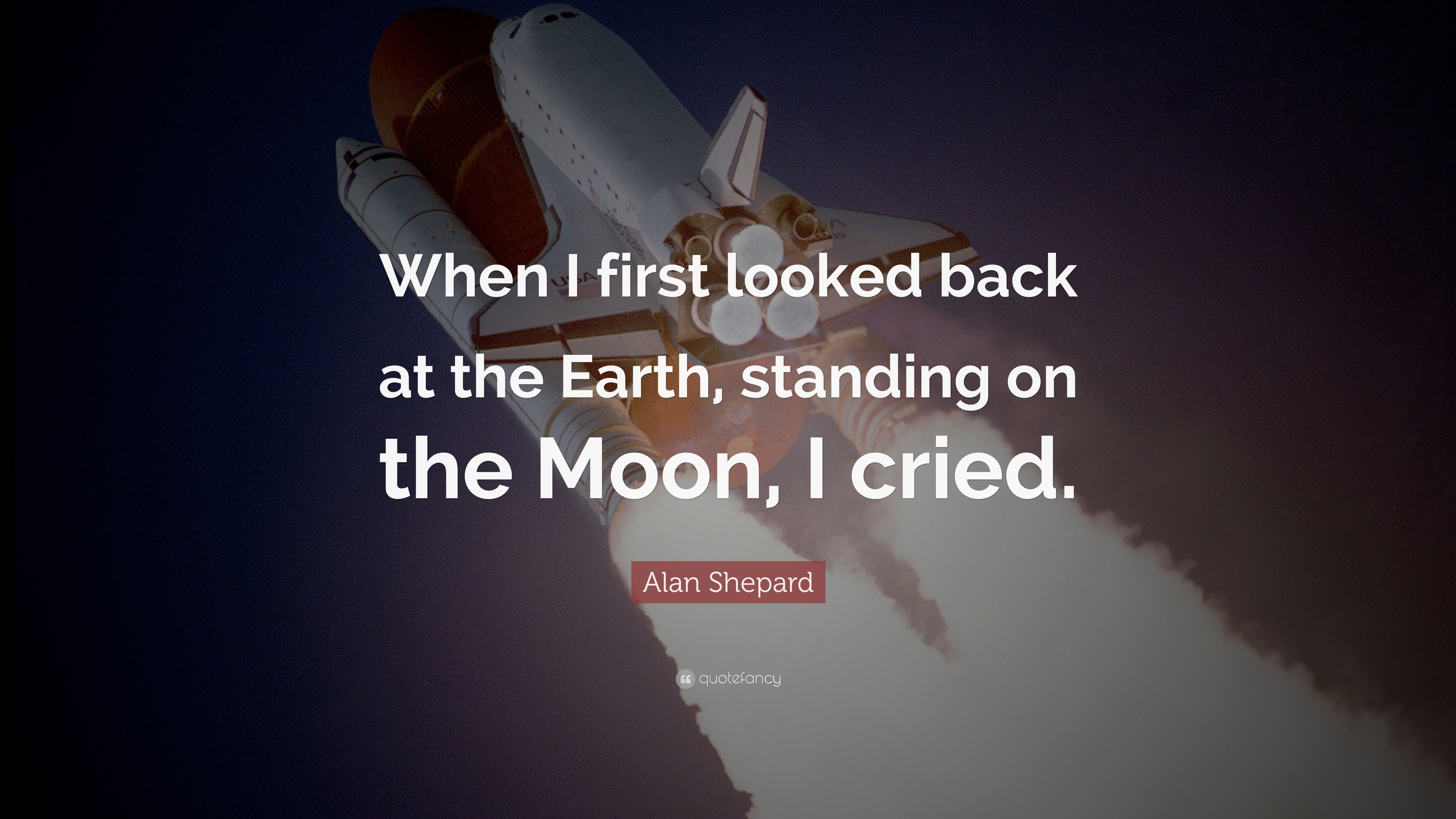 Alan Shepard Quote: “When I first looked back at the Earth, standing on ...