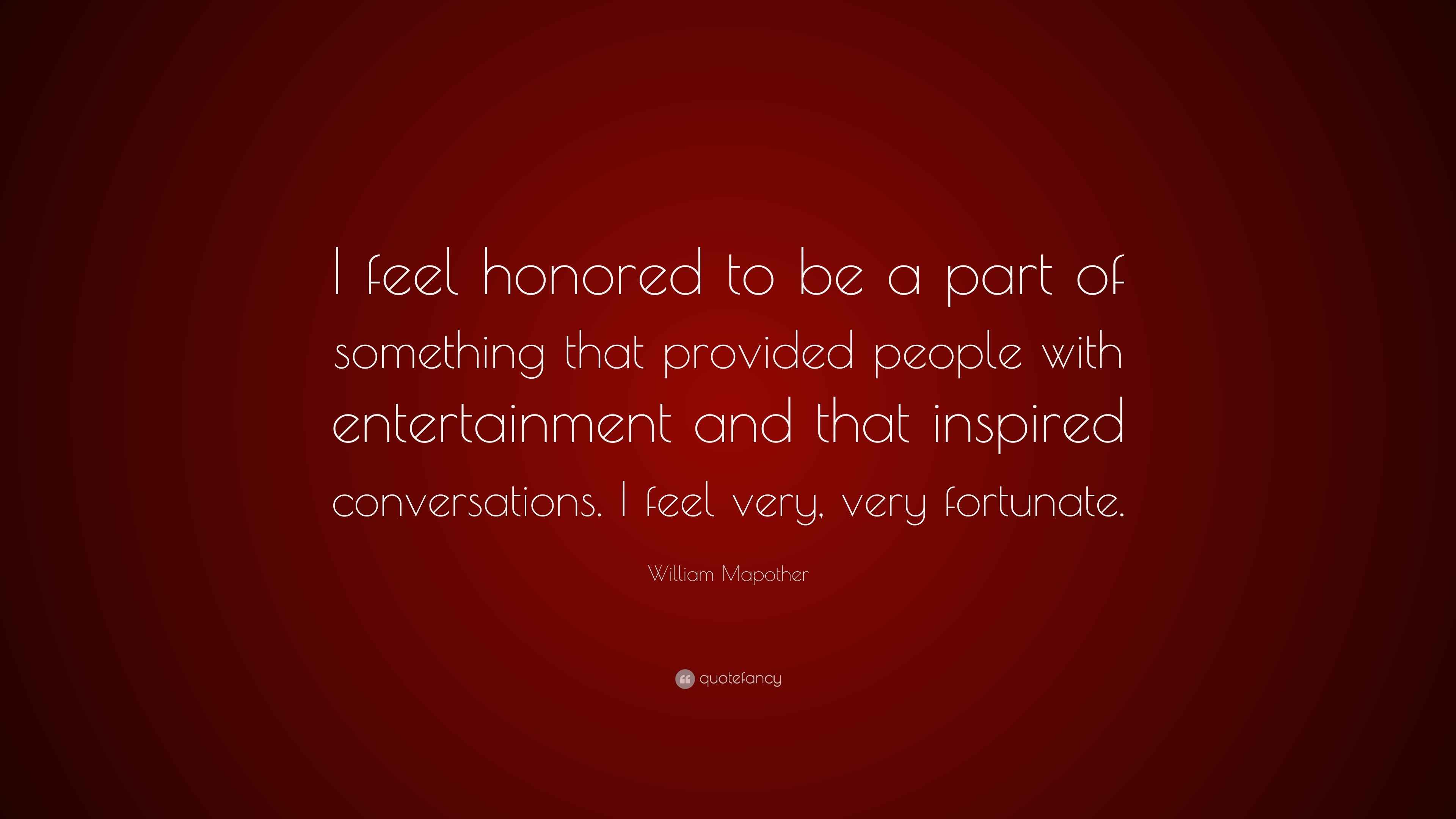 William Mapother Quote: “I feel honored to be a part of something that ...