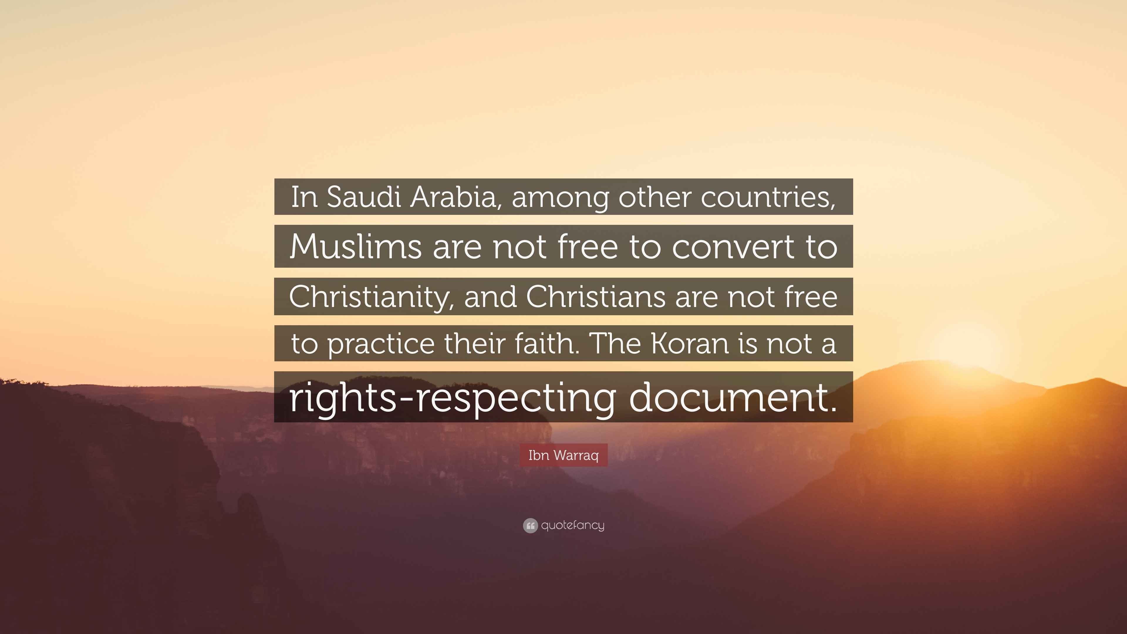 Ibn Warraq Quote: “In Saudi Arabia, among other countries, Muslims are ...
