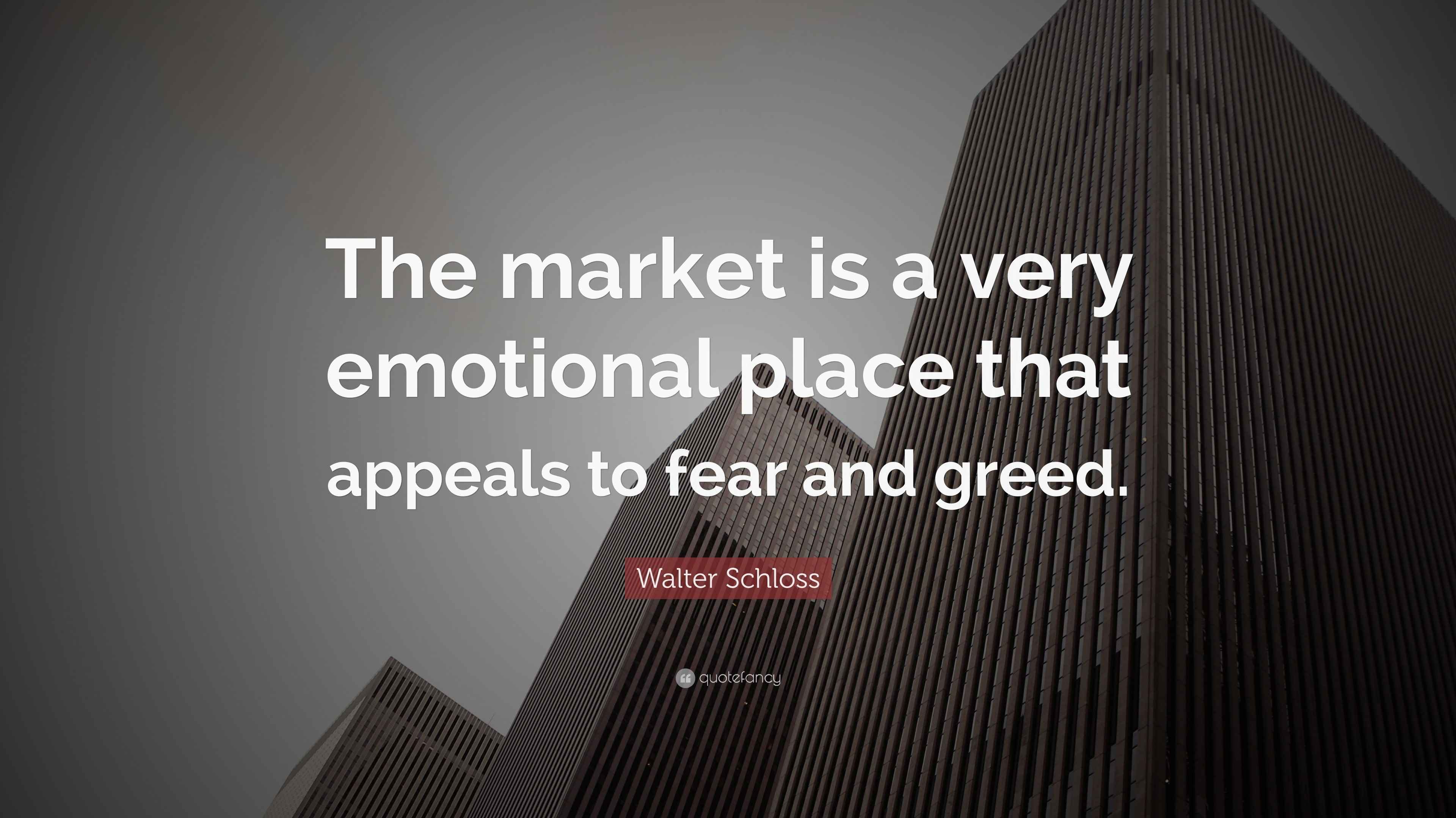 Walter Schloss Quote: “The market is a very emotional place that ...