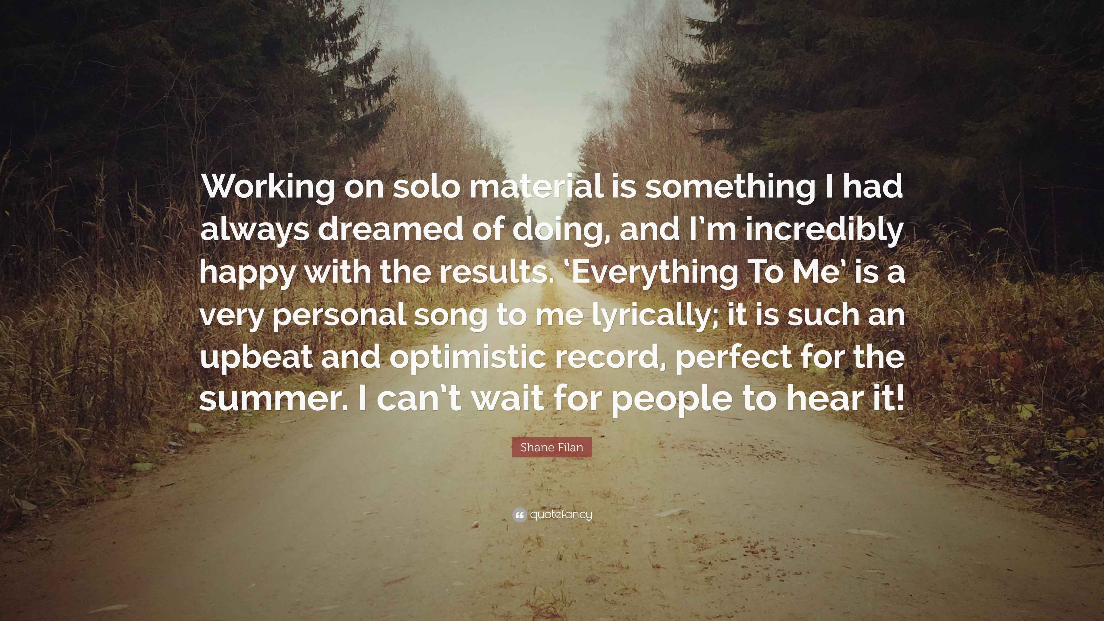Shane Filan Quote: “Working on solo material is something I had always ...