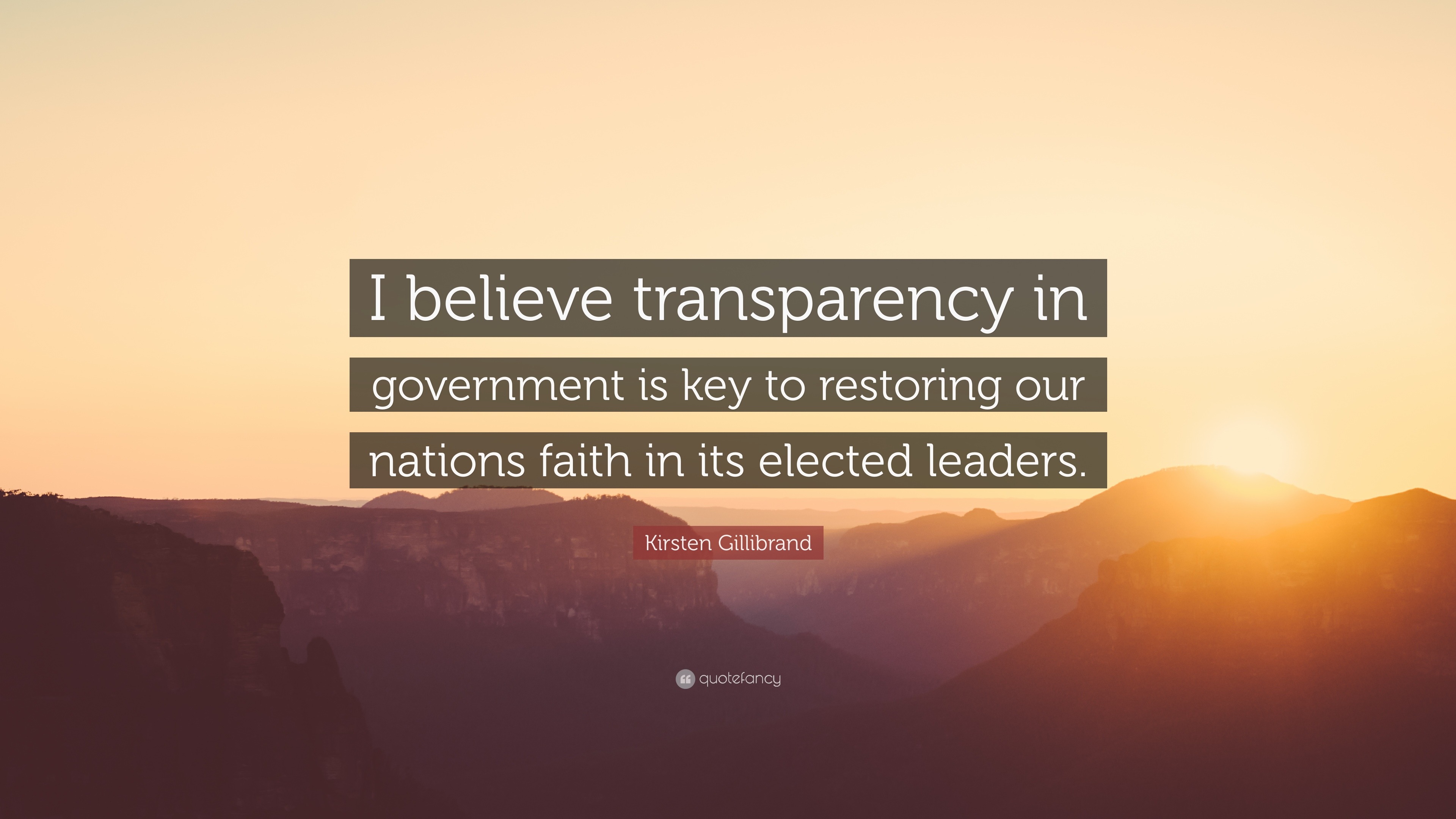 Kirsten Gillibrand Quote: “I believe transparency in government is key ...