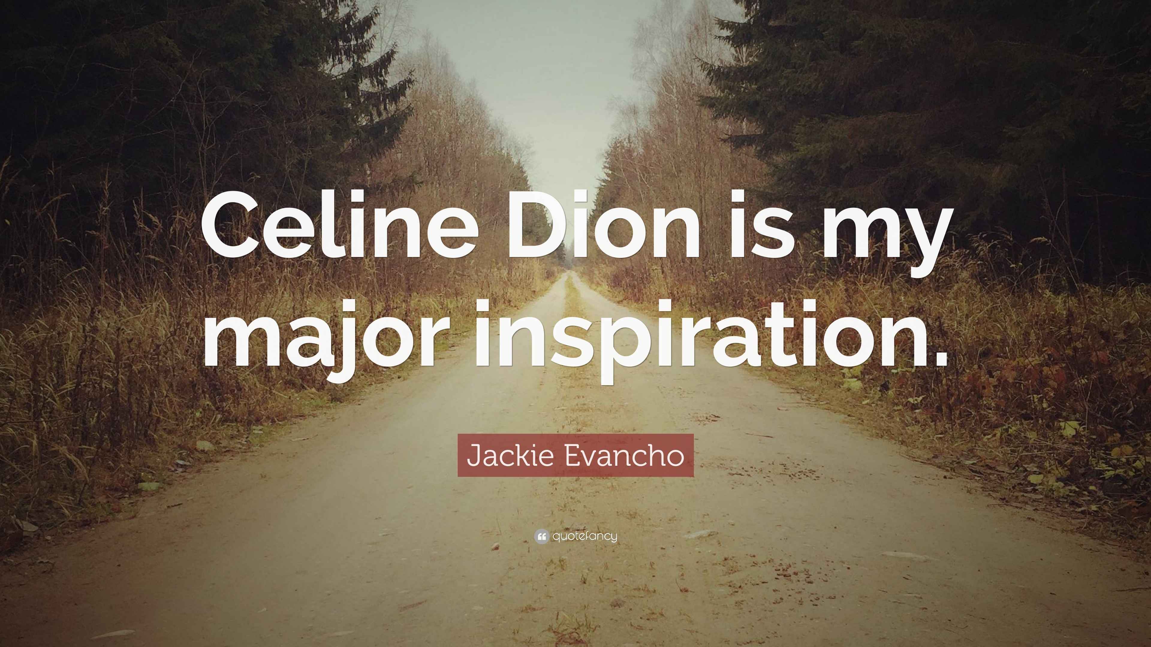 Jackie Evancho Quote: “Celine Dion is my major inspiration.”