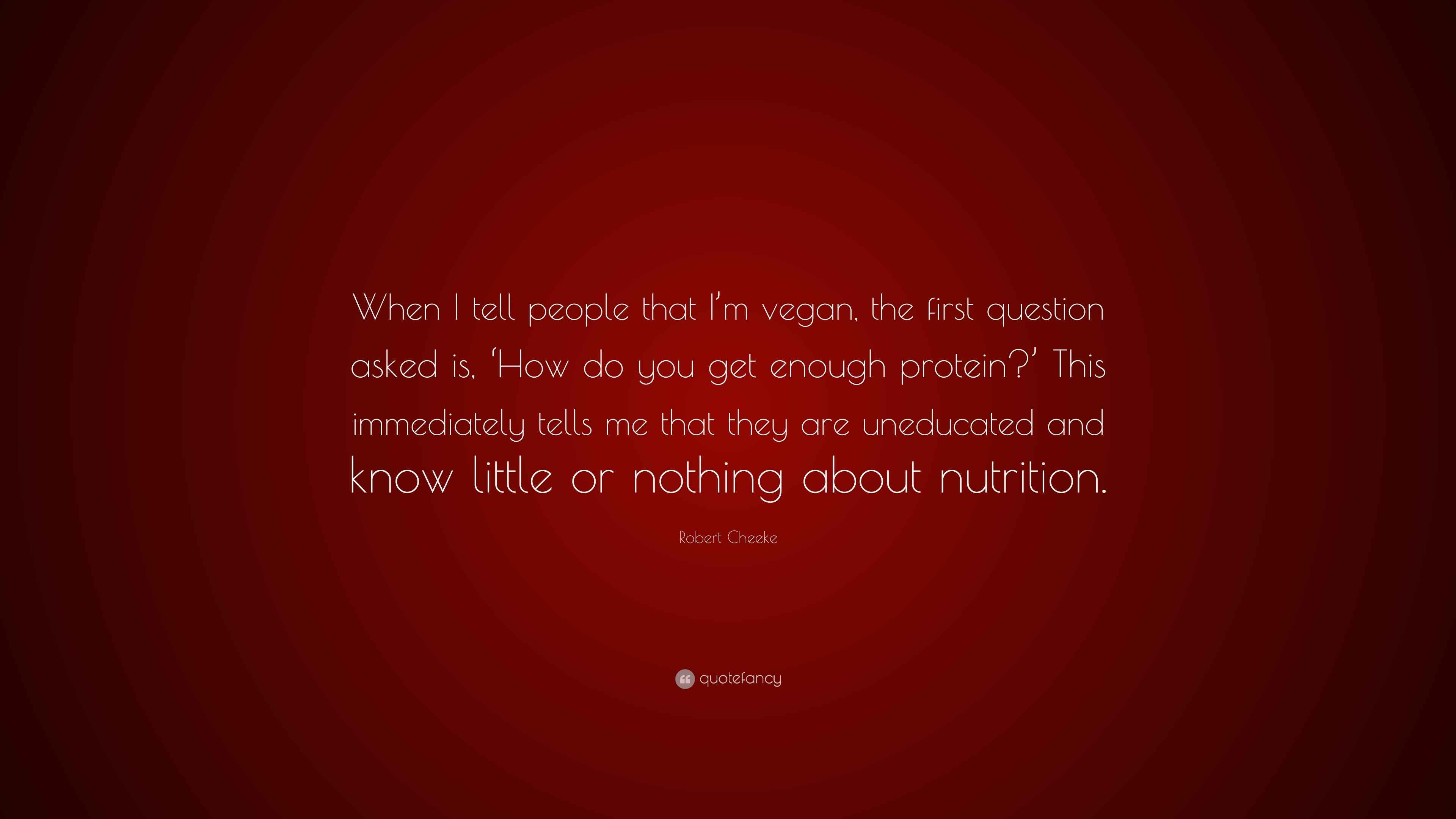 Robert Cheeke Quote: “When I tell people that I’m vegan, the first ...