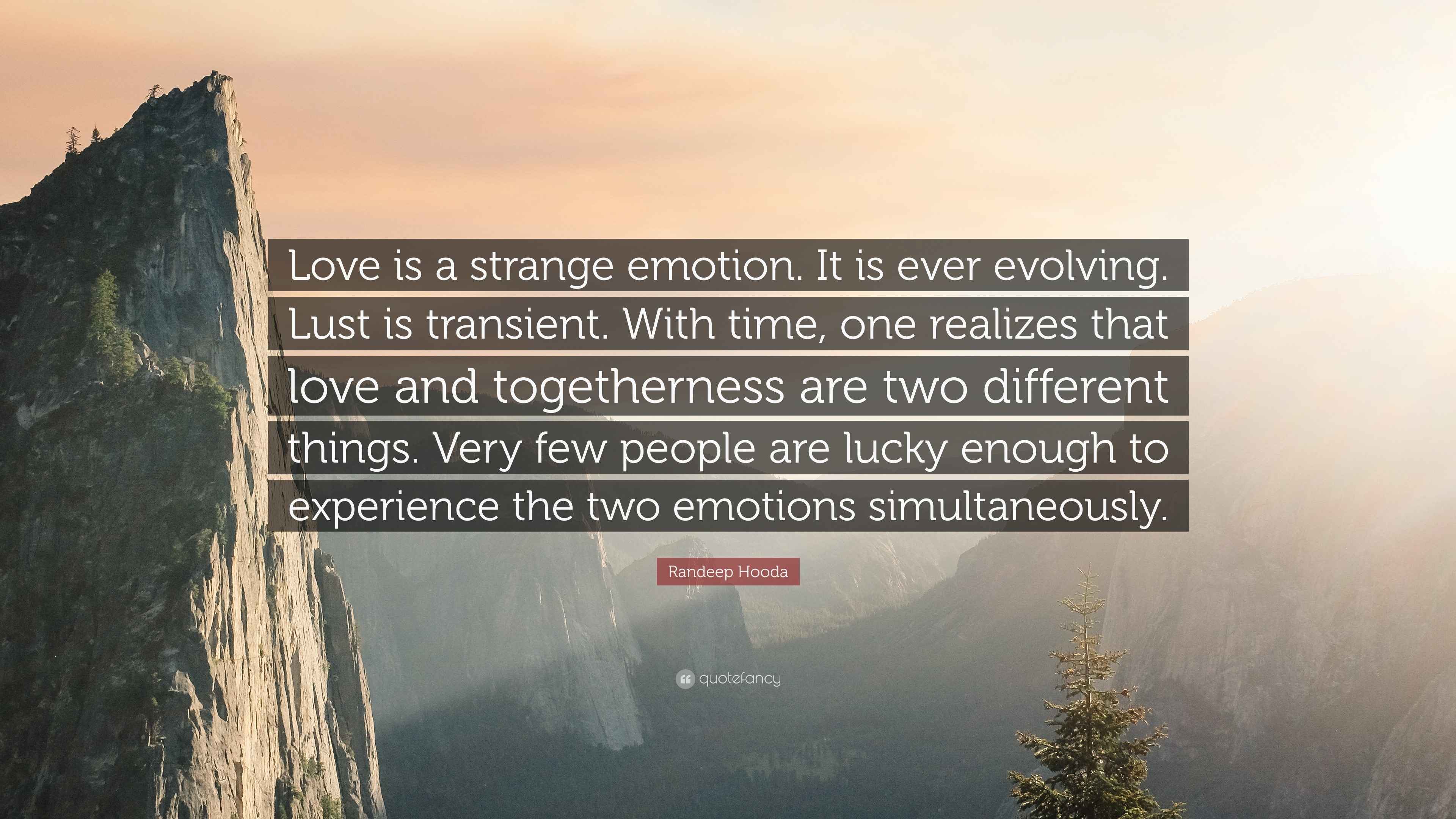 Randeep Hooda Quote: “Love is a strange emotion. It is ever evolving ...