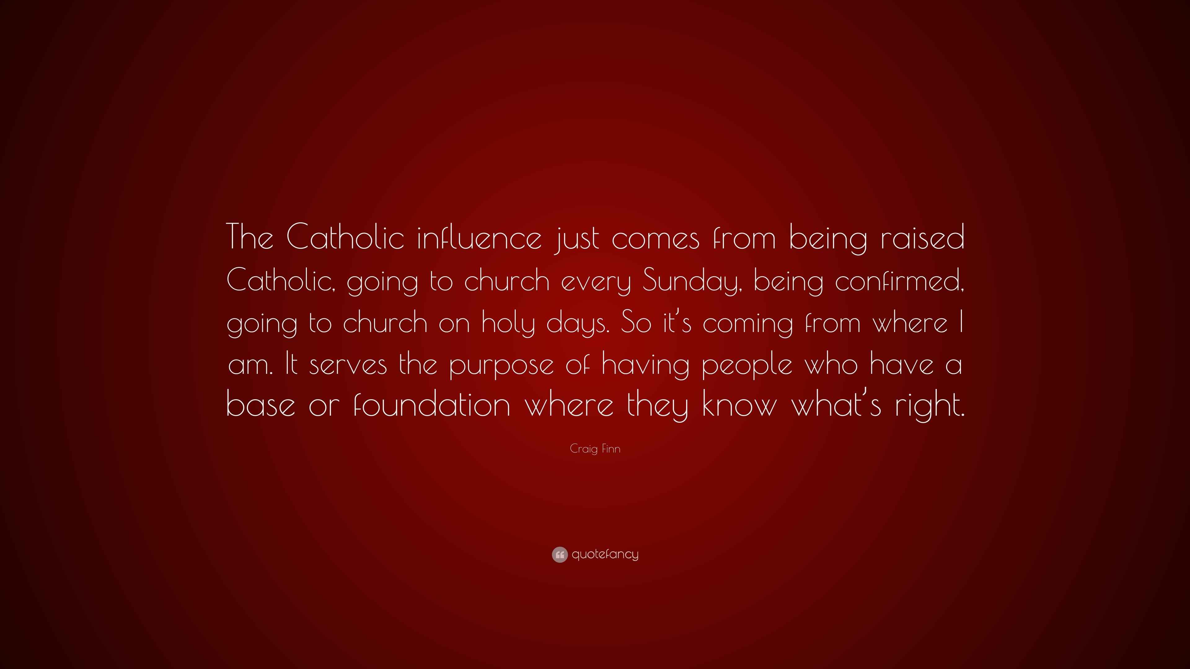 Craig Finn Quote: “The Catholic influence just comes from being raised ...