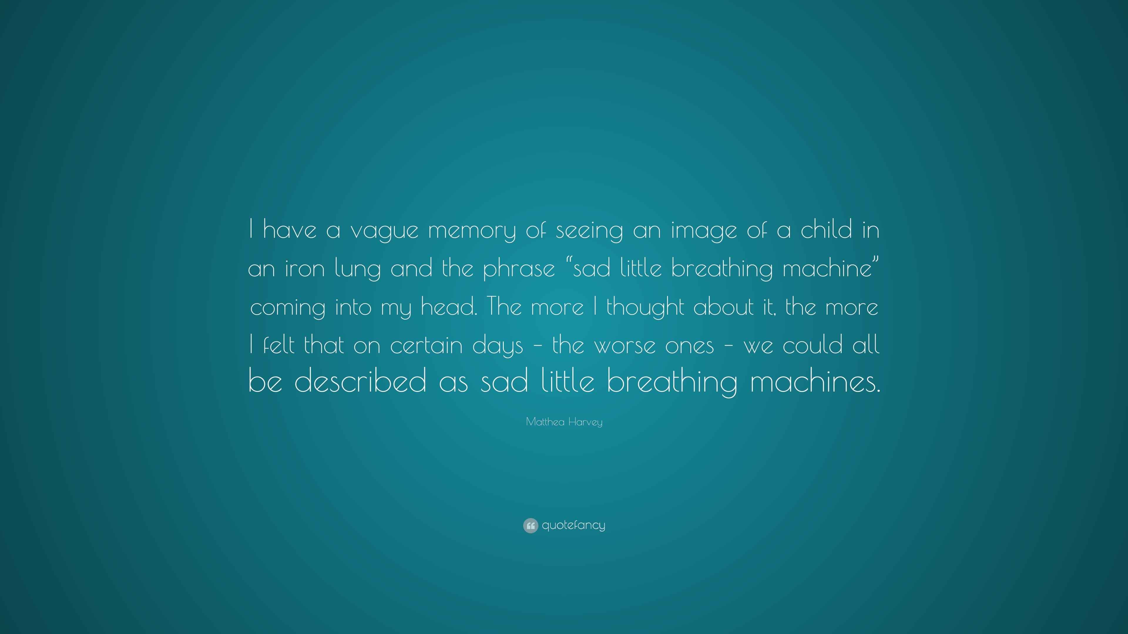 Matthea Harvey Quote: “I have a vague memory of seeing an image of a ...