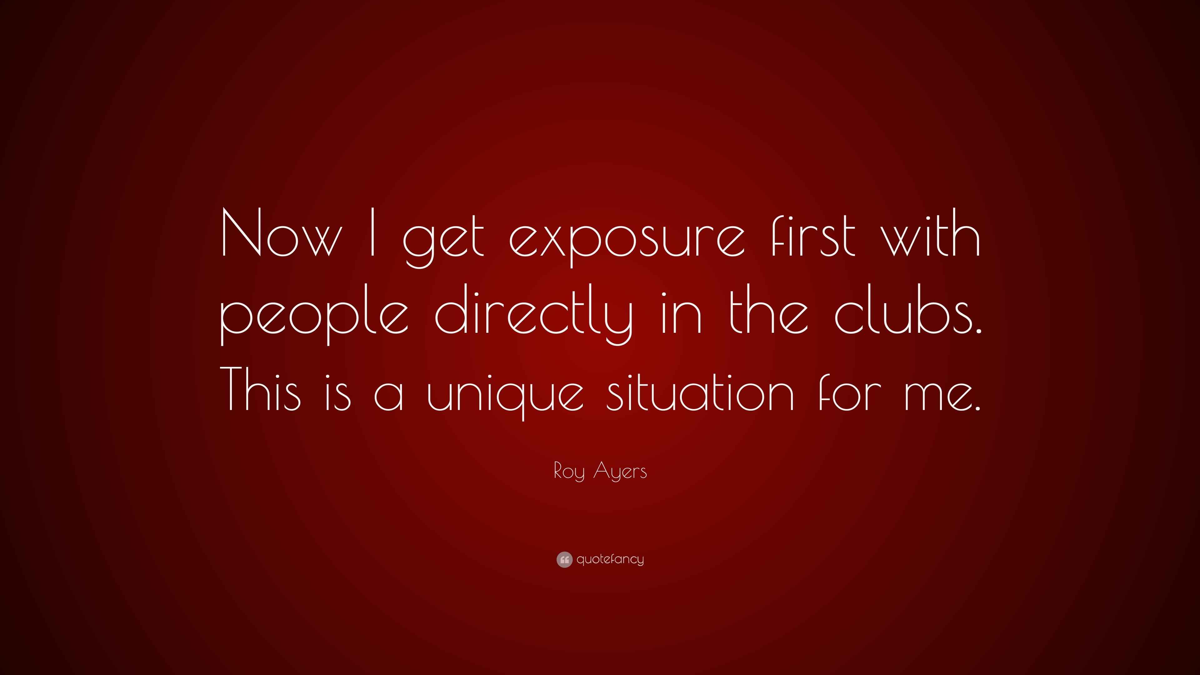 Roy Ayers Quote: “Now I get exposure first with people directly in the ...