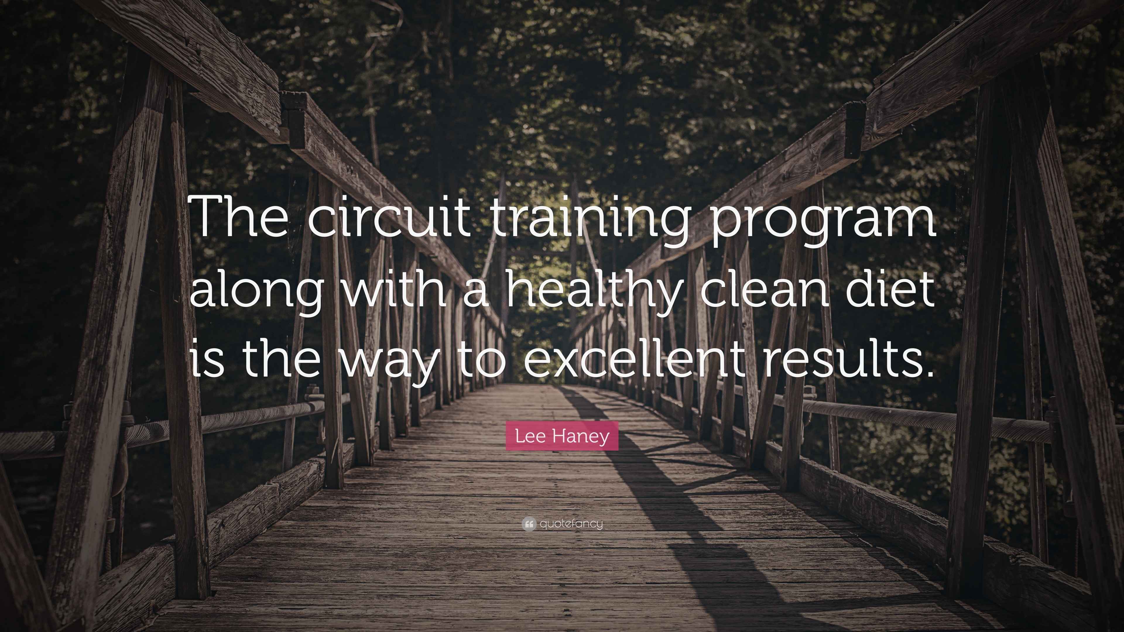 Lee Haney Quote: “The circuit training program along with a healthy ...