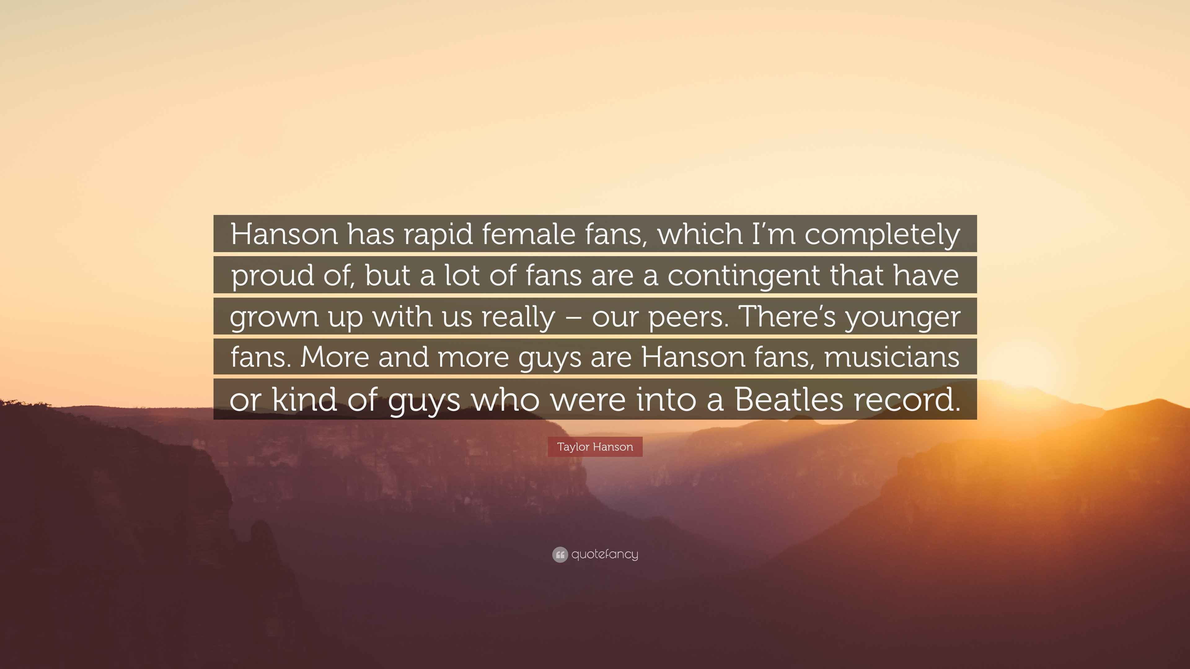 Taylor Hanson Quote: “Hanson has rapid female fans, which I’m ...