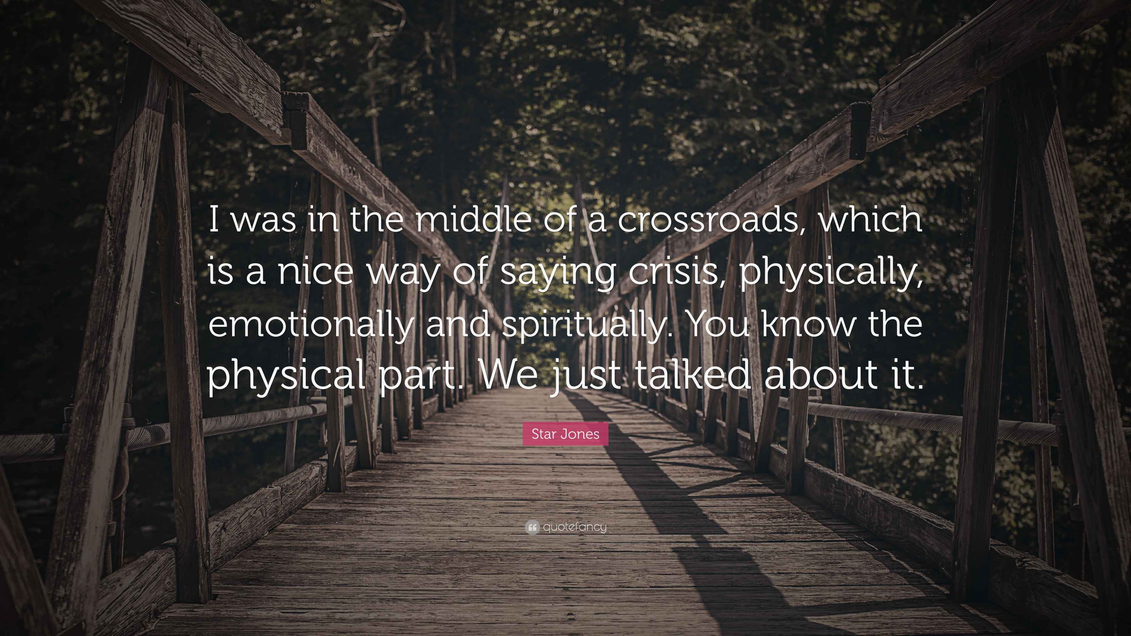 Star Jones Quote: “I was in the middle of a crossroads, which is a nice ...