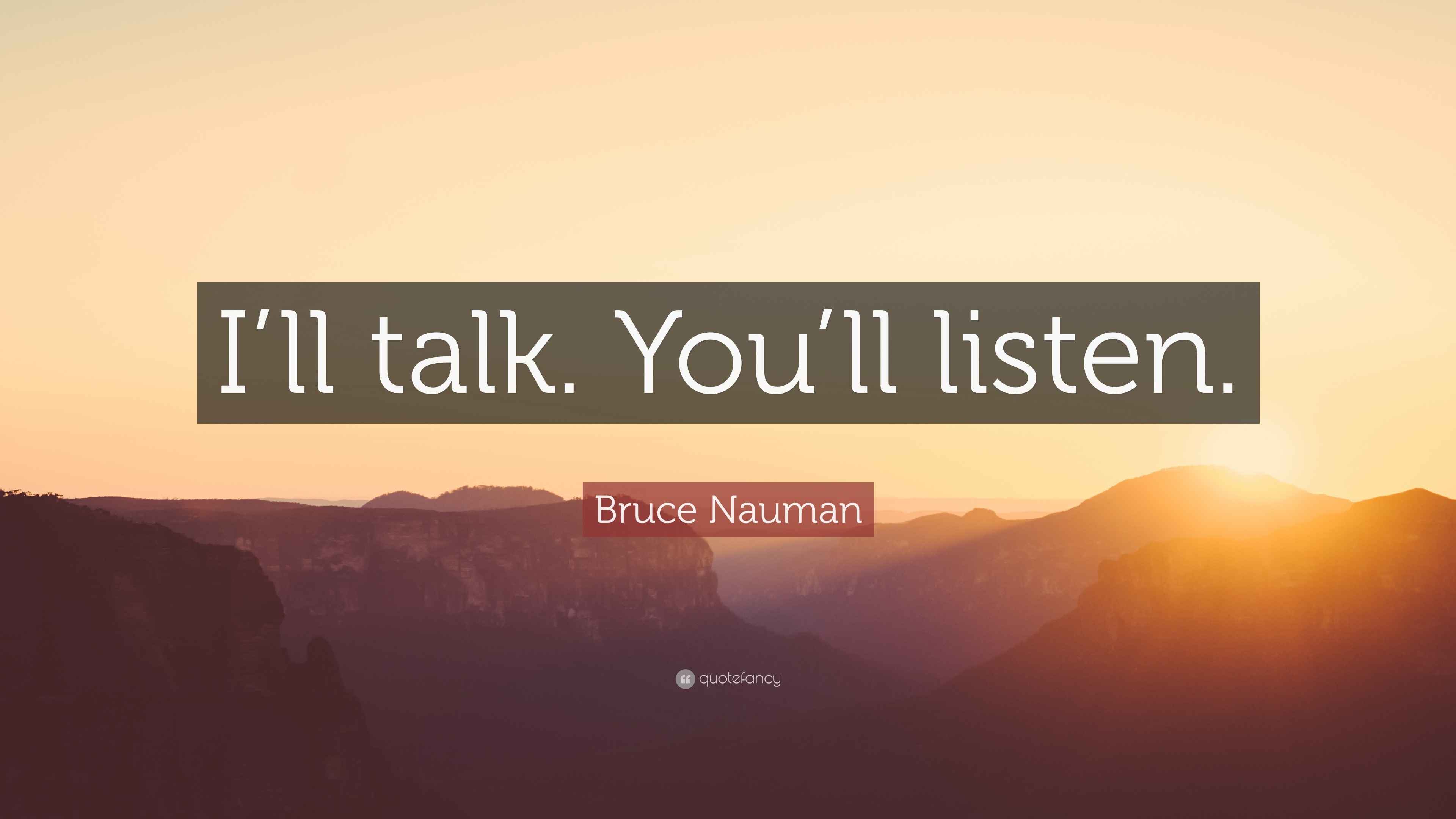 Bruce Nauman Quote: “I’ll talk. You’ll listen.”