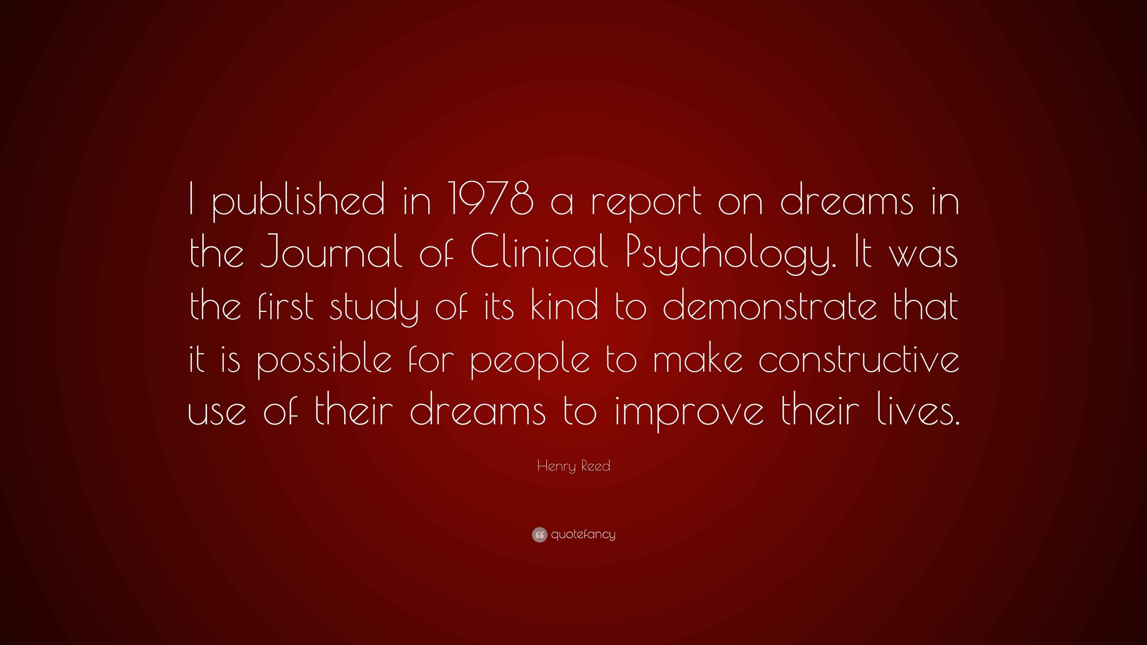 Henry Reed Quote: “I published in 1978 a report on dreams in the ...
