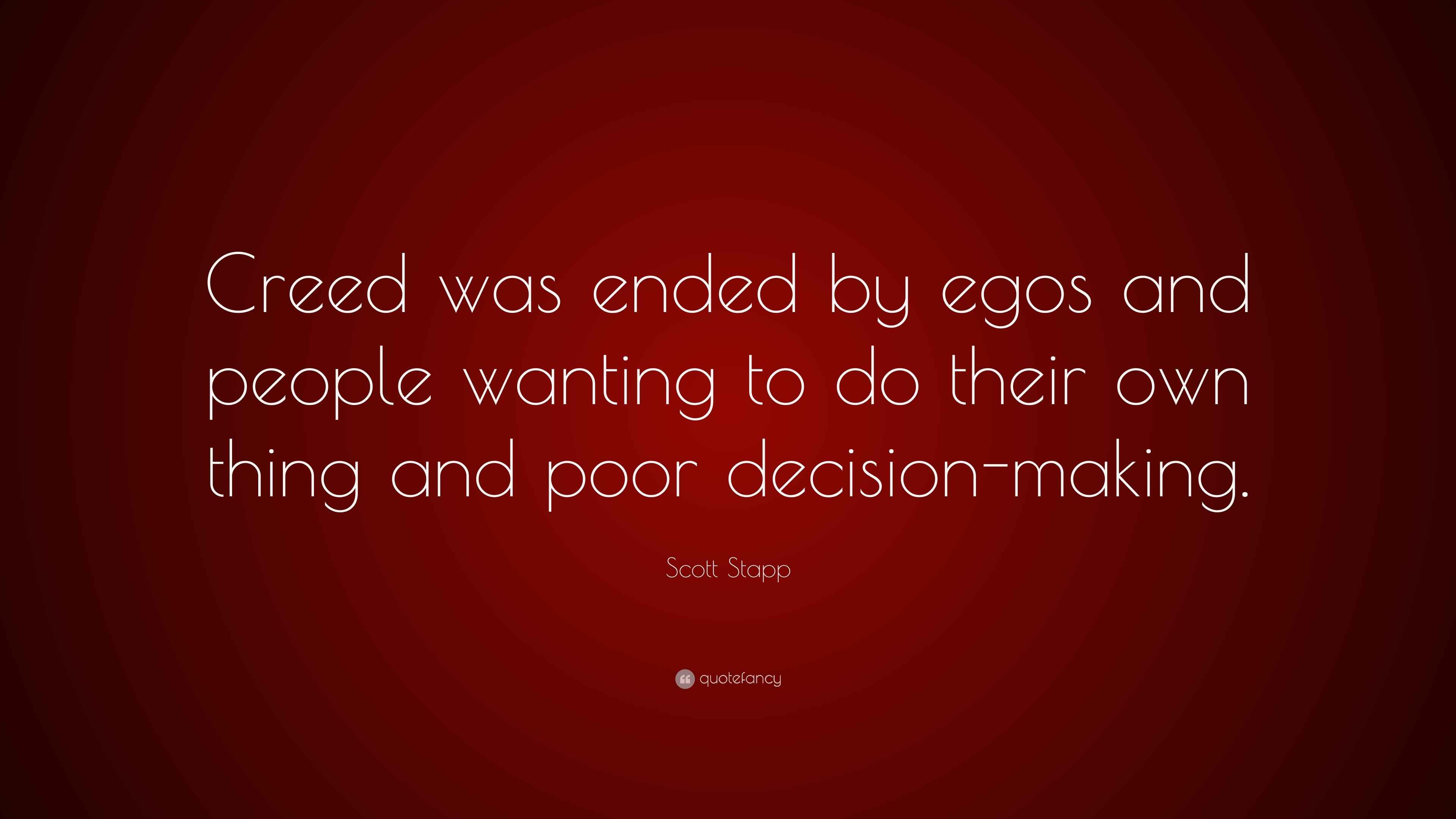 Scott Stapp Quote: “Creed was ended by egos and people wanting to do ...
