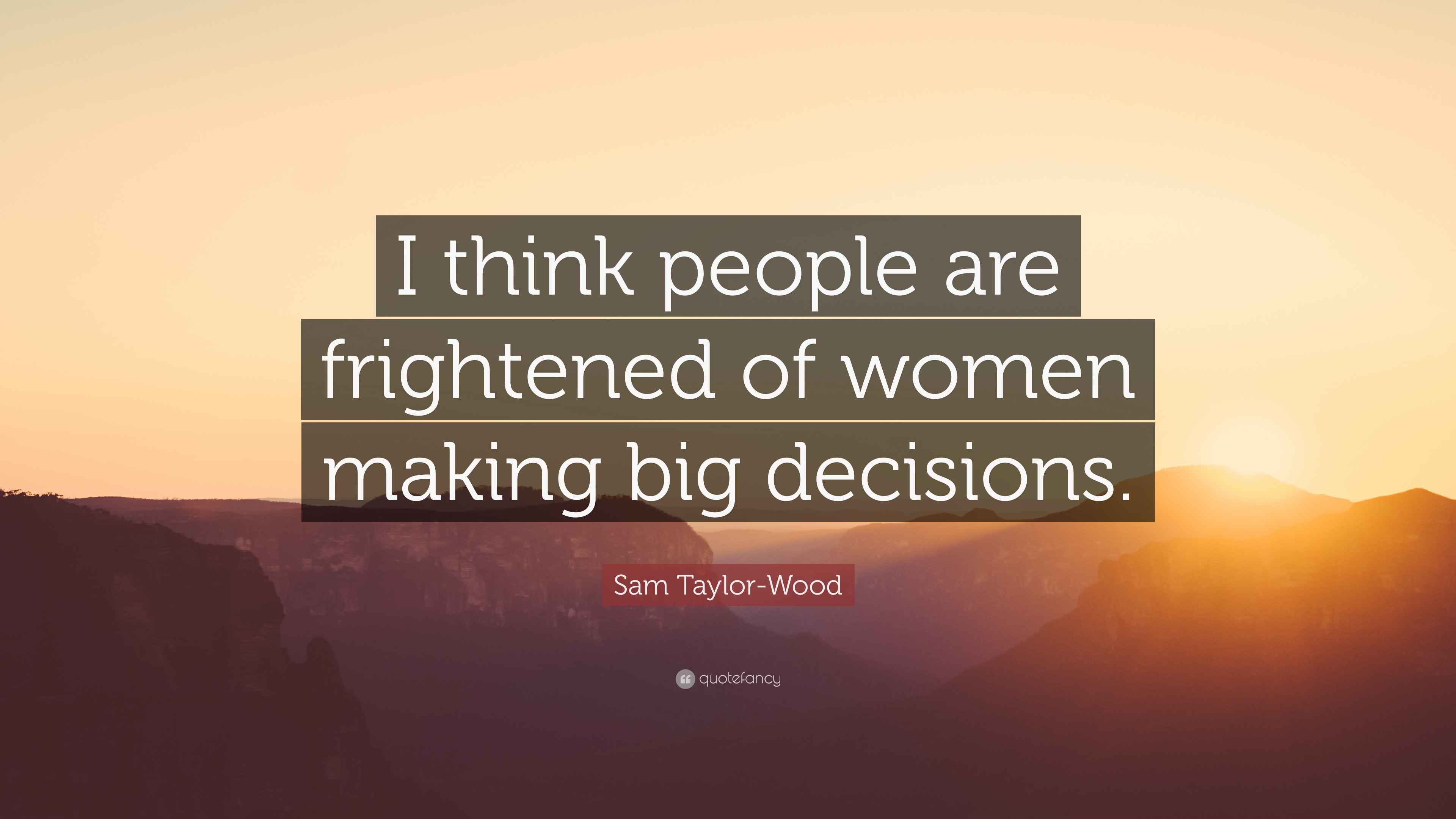 Sam Taylor-Wood Quote: “I think people are frightened of women making ...