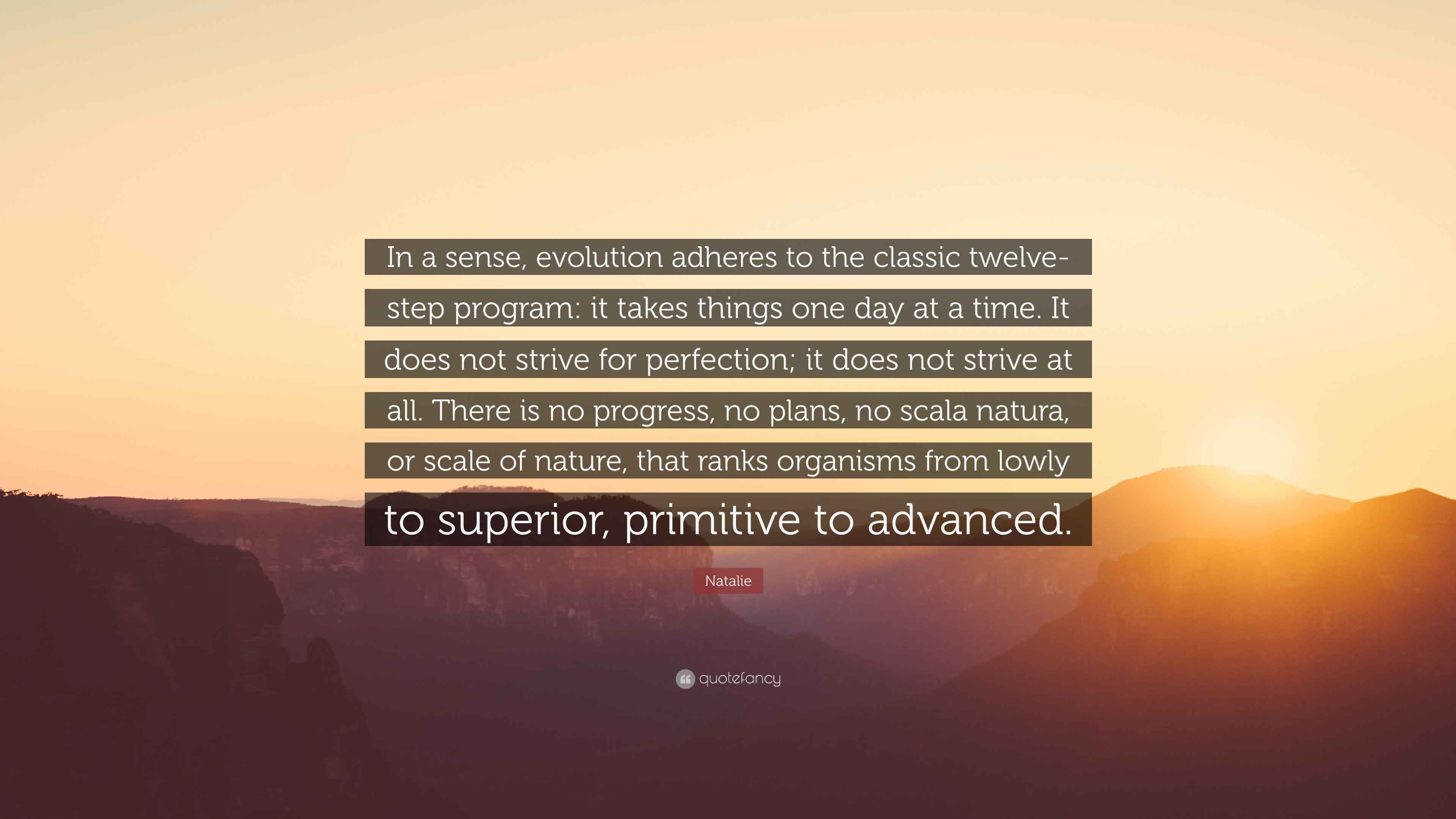 Natalie Quote: “In a sense, evolution adheres to the classic twelve ...