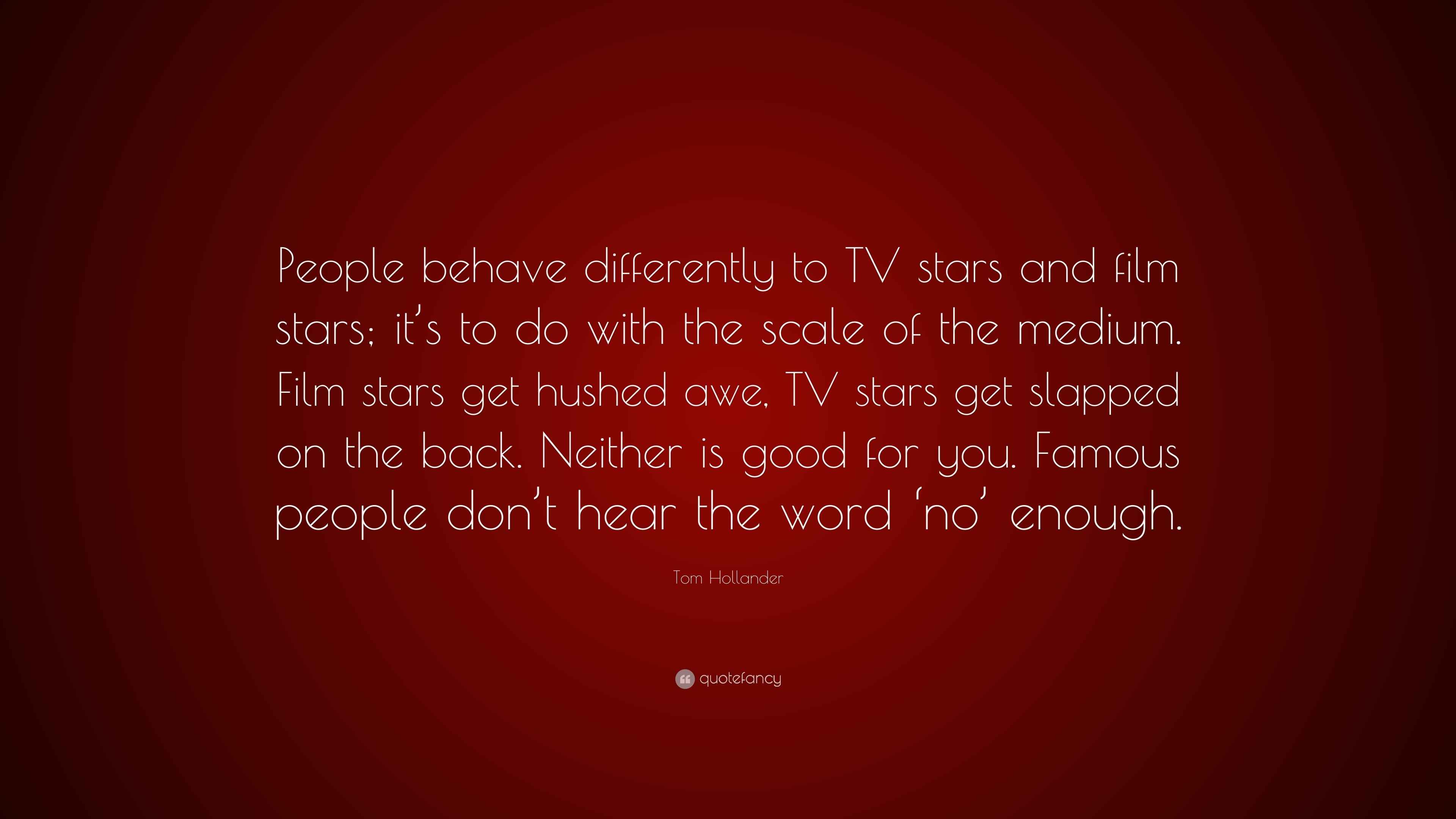 Tom Hollander Quote: “People behave differently to TV stars and film ...