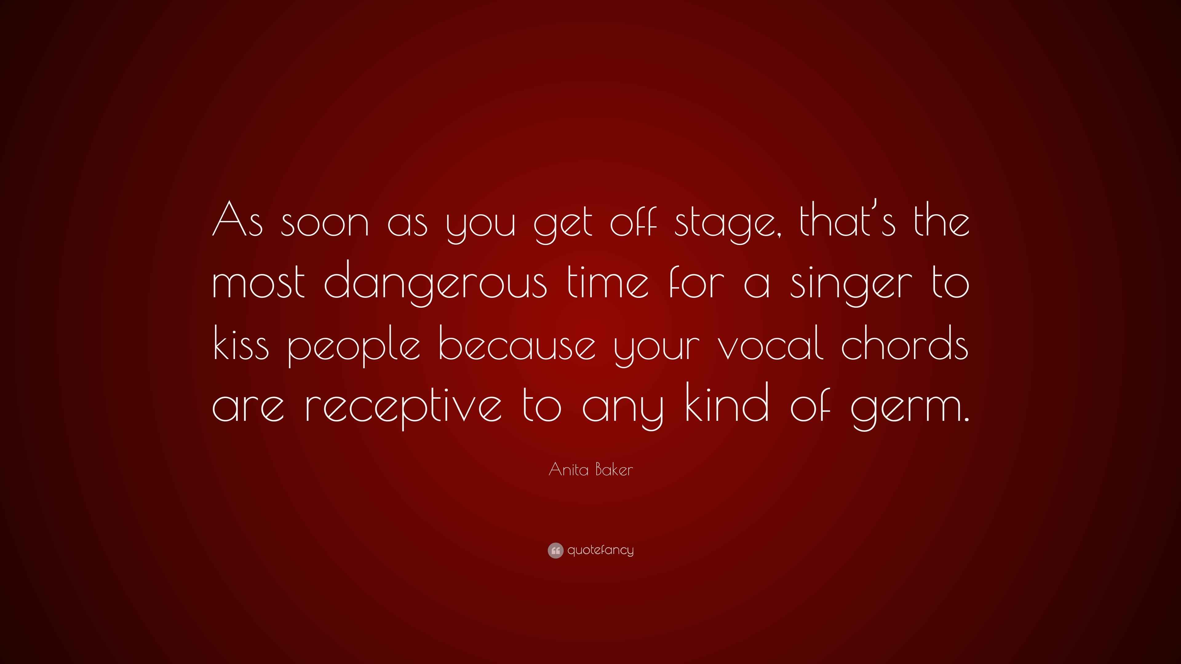 Anita Baker Quote: “As soon as you get off stage, that’s the most ...