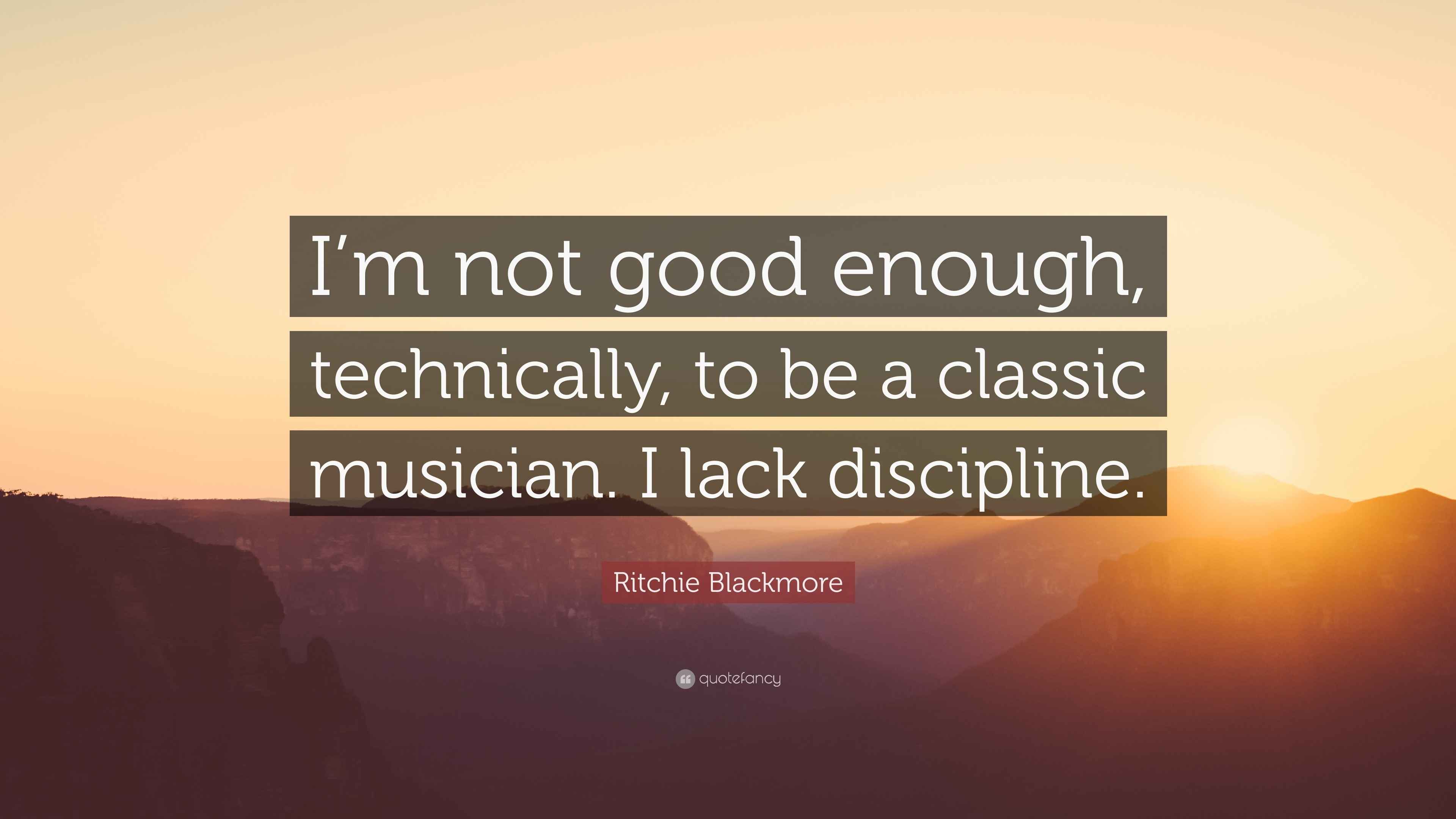 Ritchie Blackmore Quote: “I’m not good enough, technically, to be a ...