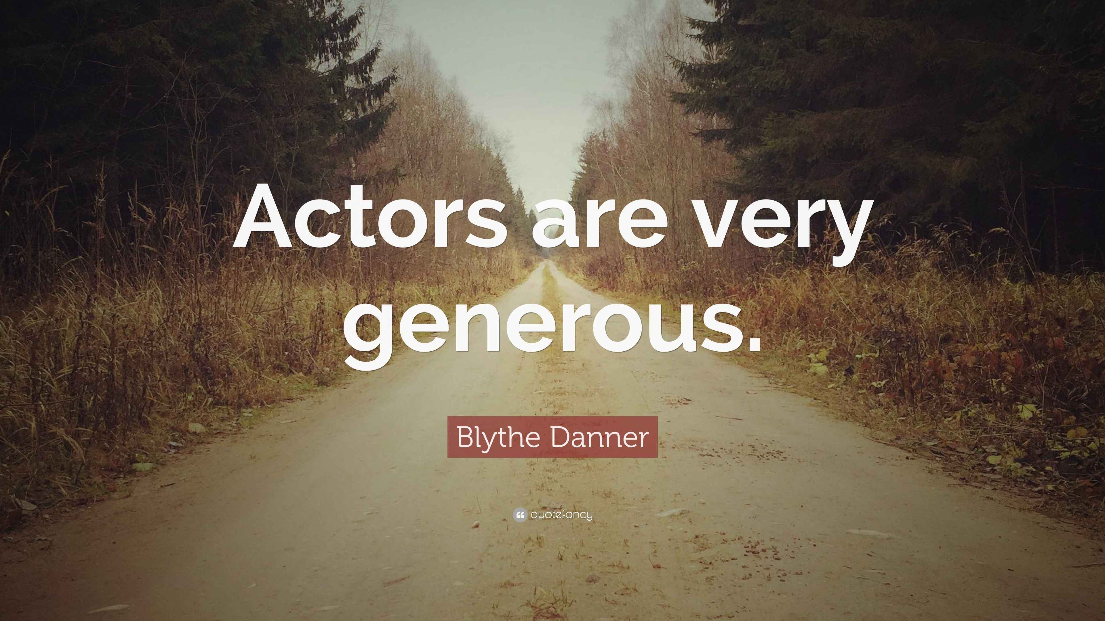 Blythe Danner Quote: “Actors are very generous.”