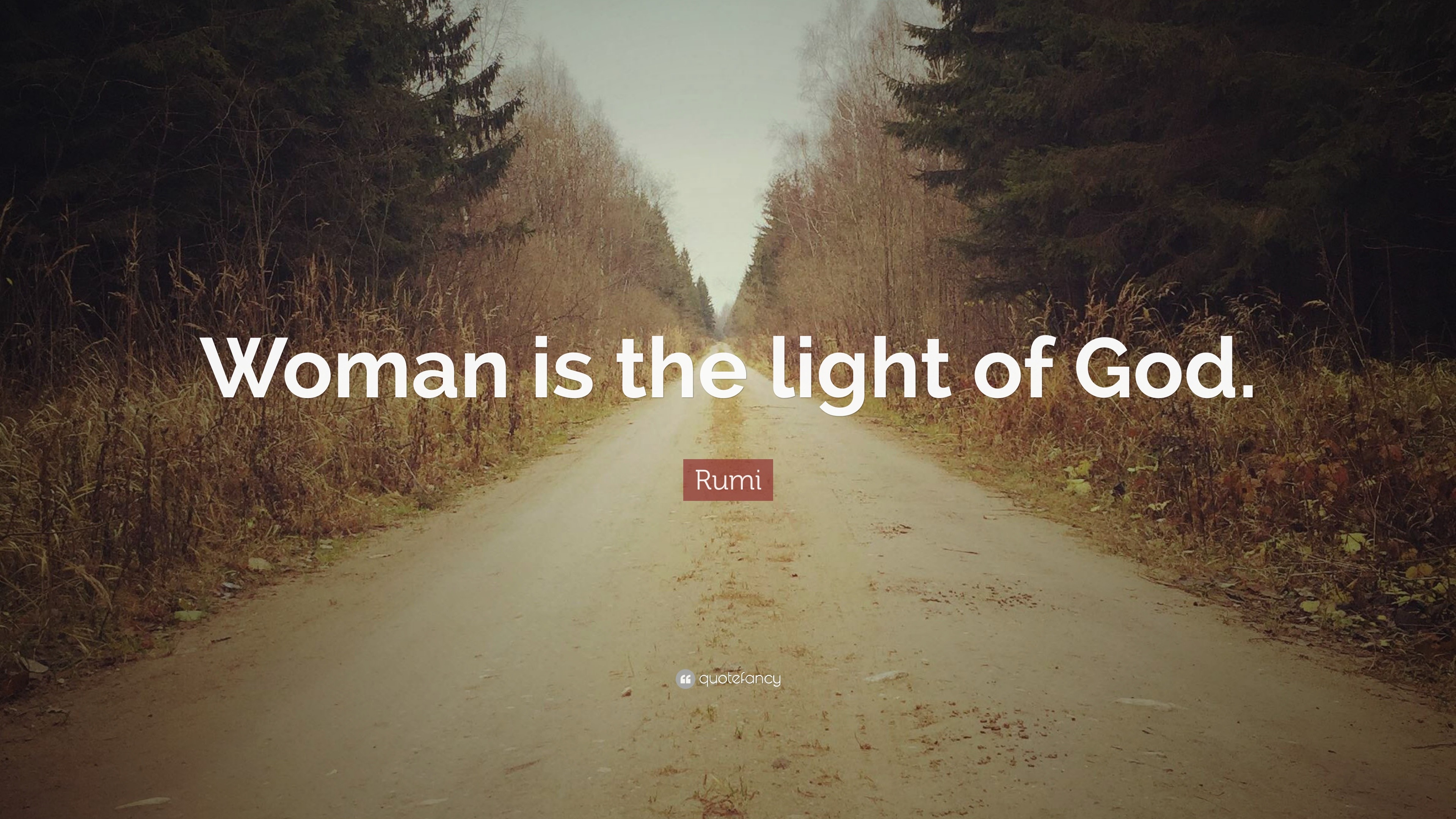 Rumi Quote: “Woman is the light of God.”