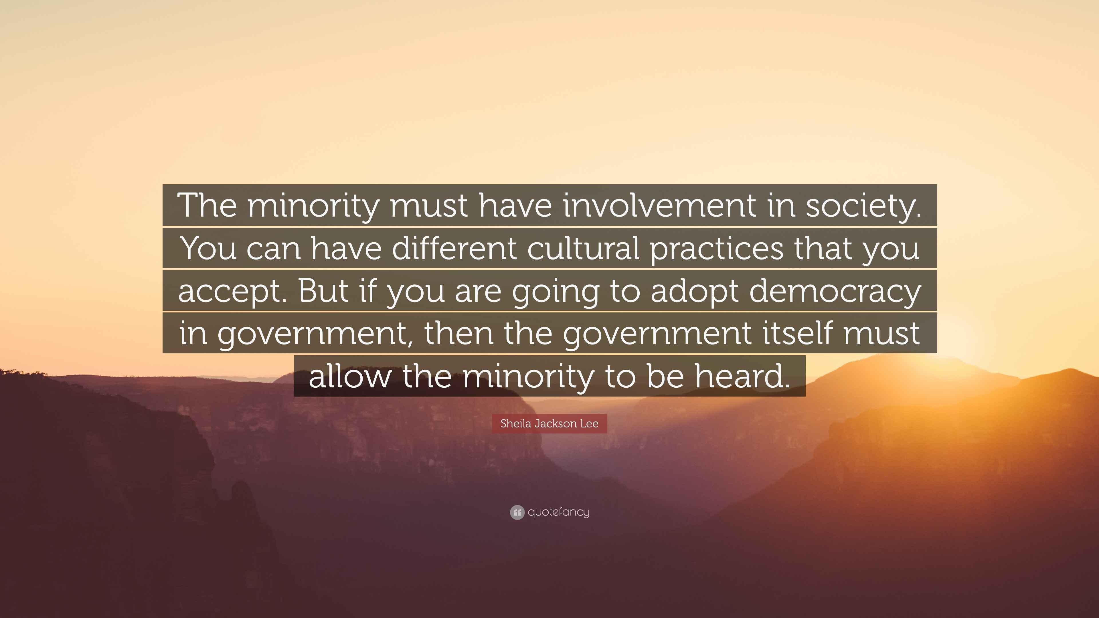 Sheila Jackson Lee Quote: “The minority must have involvement in ...