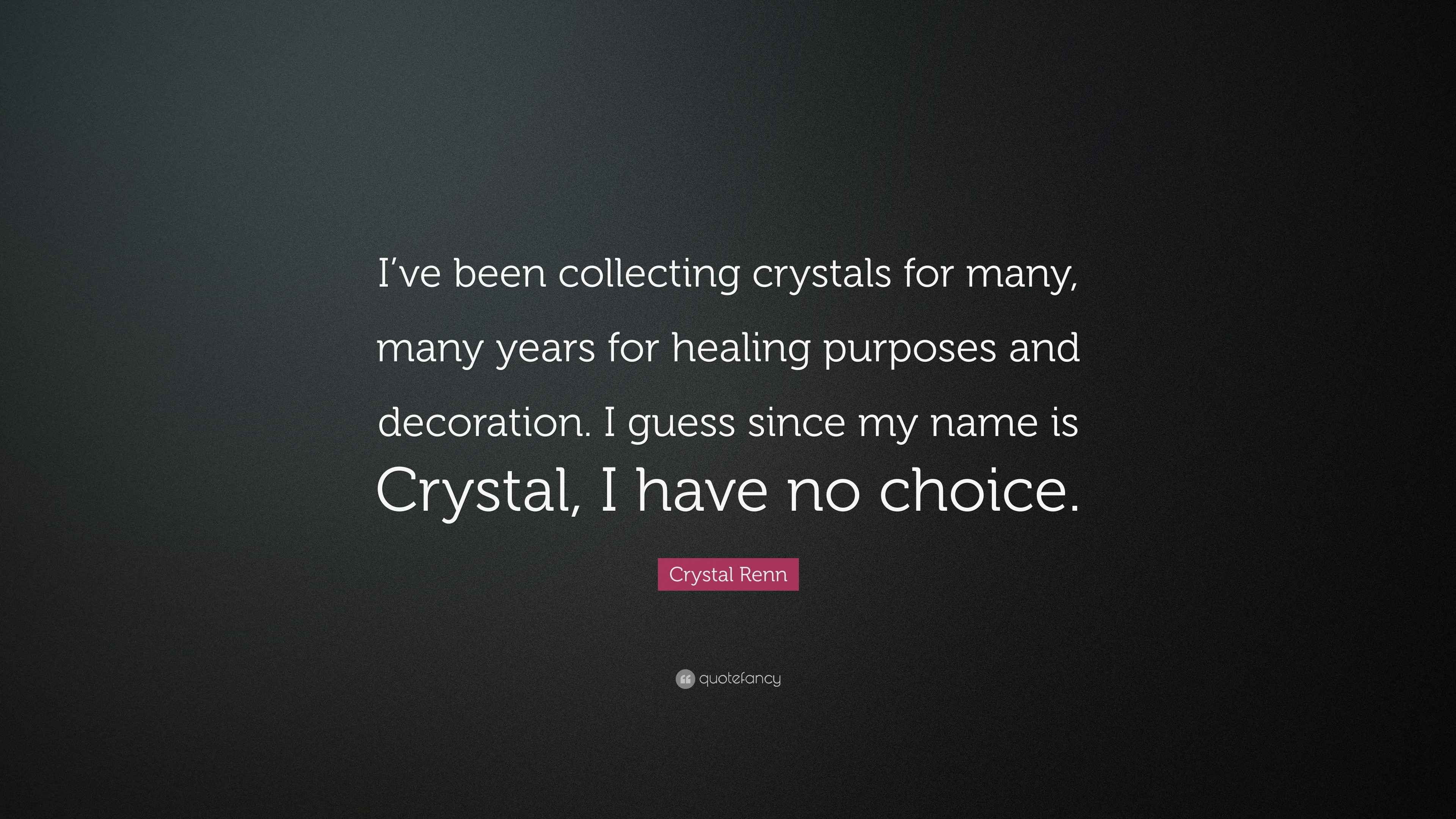 Crystal Renn Quote: “I’ve been collecting crystals for many, many years ...
