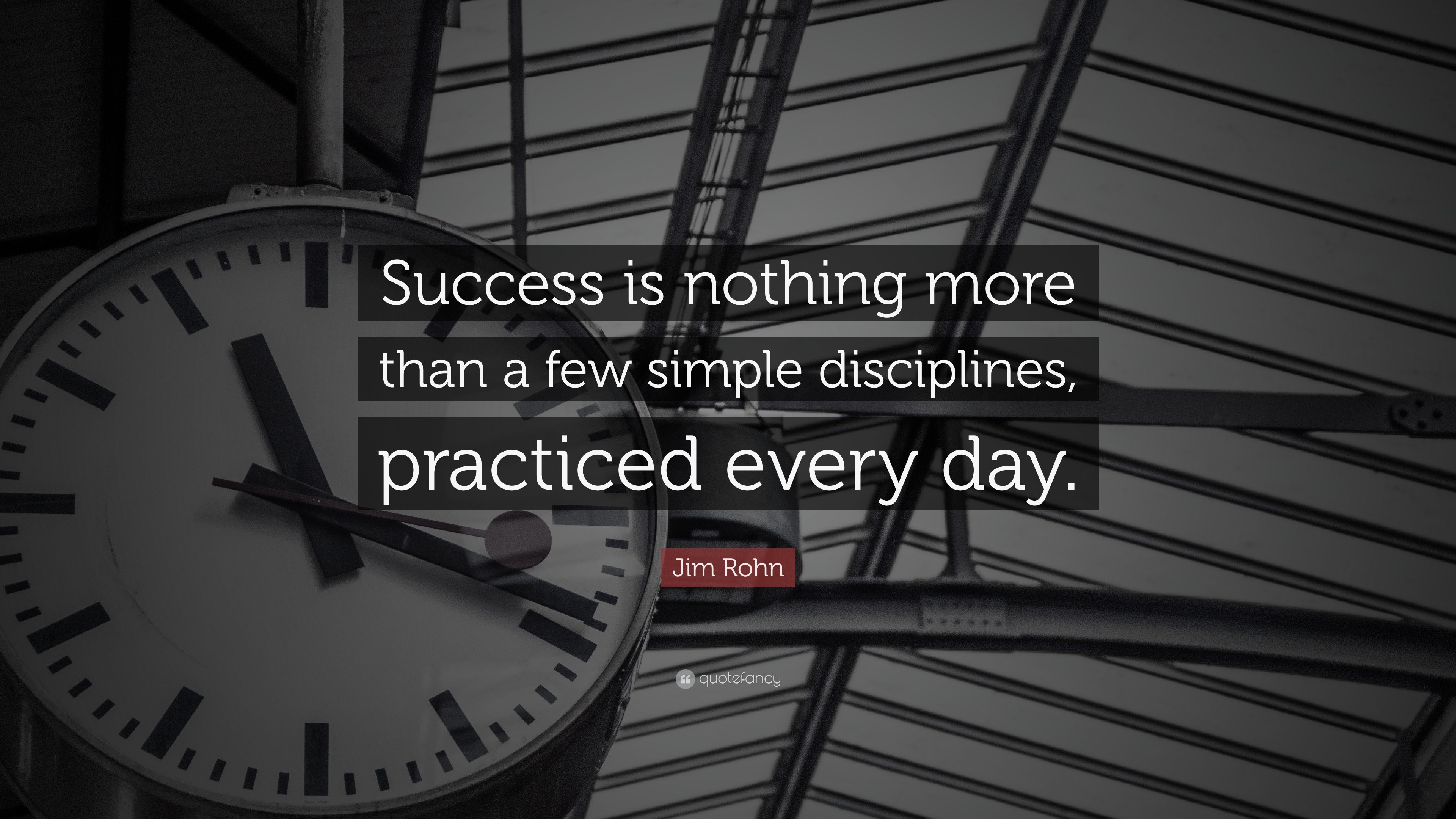 Jim Rohn Quote: “Success is nothing more than a few simple disciplines ...