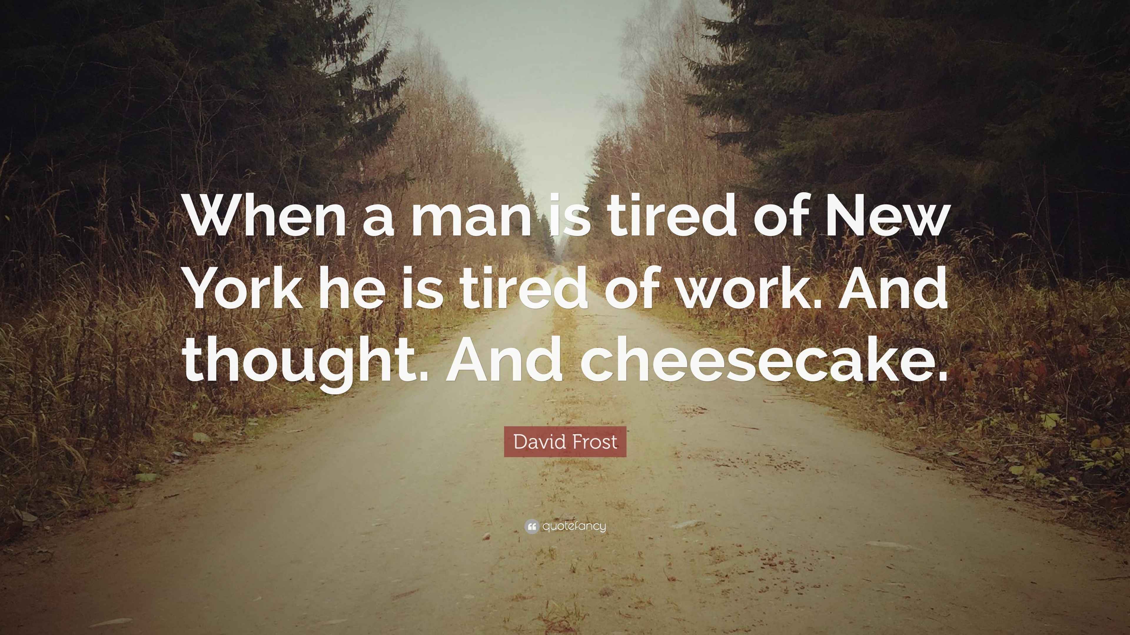 Tired Of Working Quote