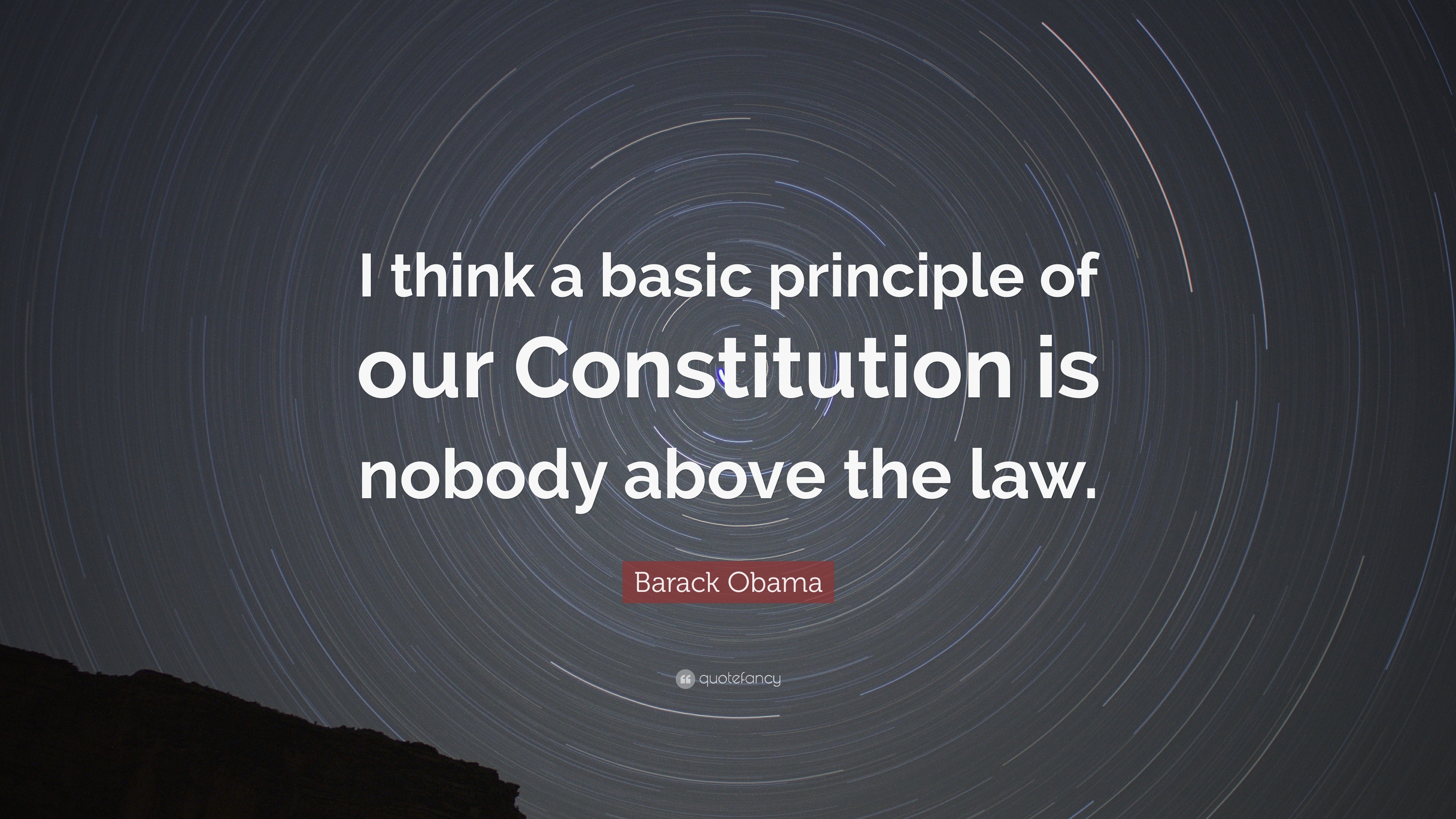 Barack Obama Quote: “I think a basic principle of our Constitution is ...