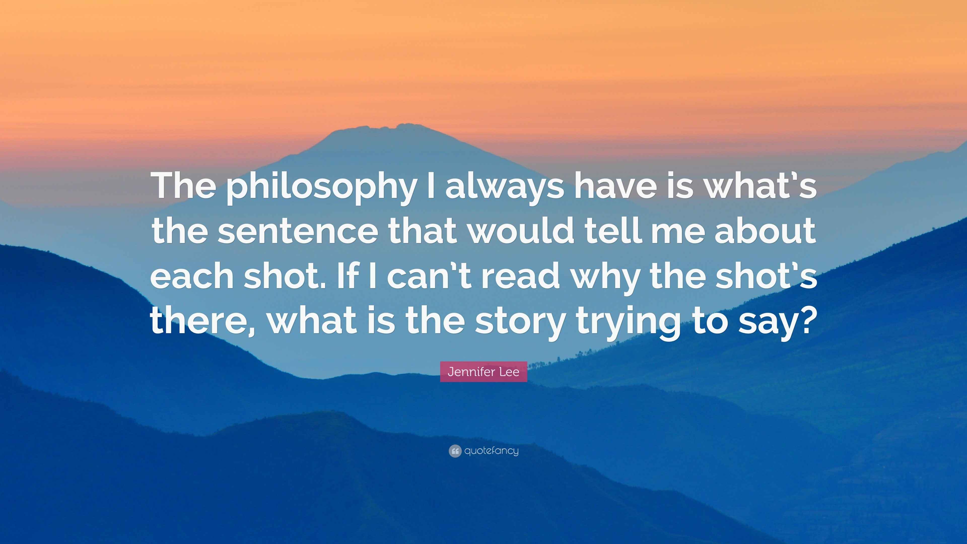 Jennifer Lee Quote: “The philosophy I always have is what’s the ...