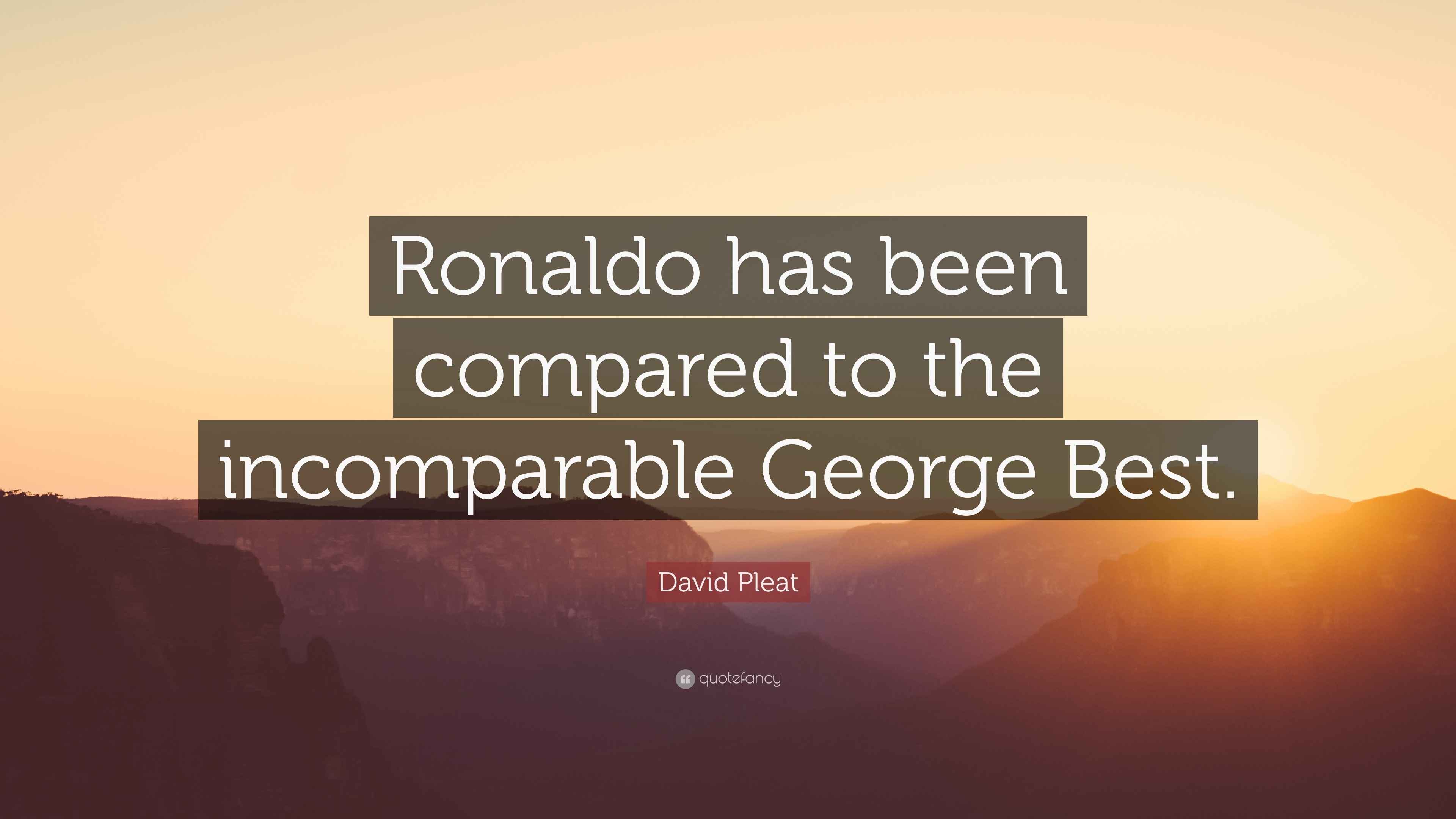 David Pleat Quote: “Ronaldo has been compared to the incomparable ...