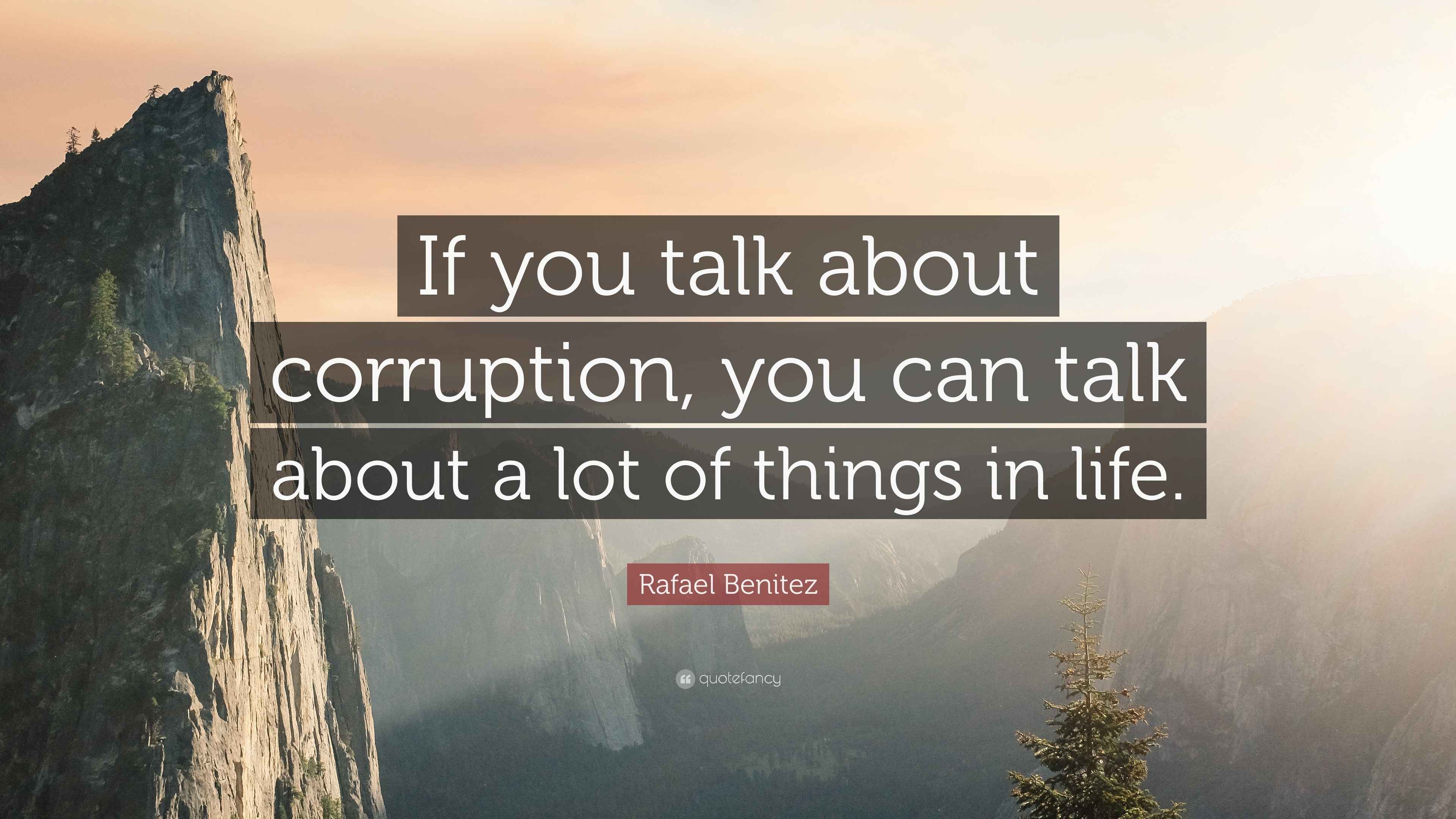 Rafael Benitez Quote: “If you talk about corruption, you can talk about ...
