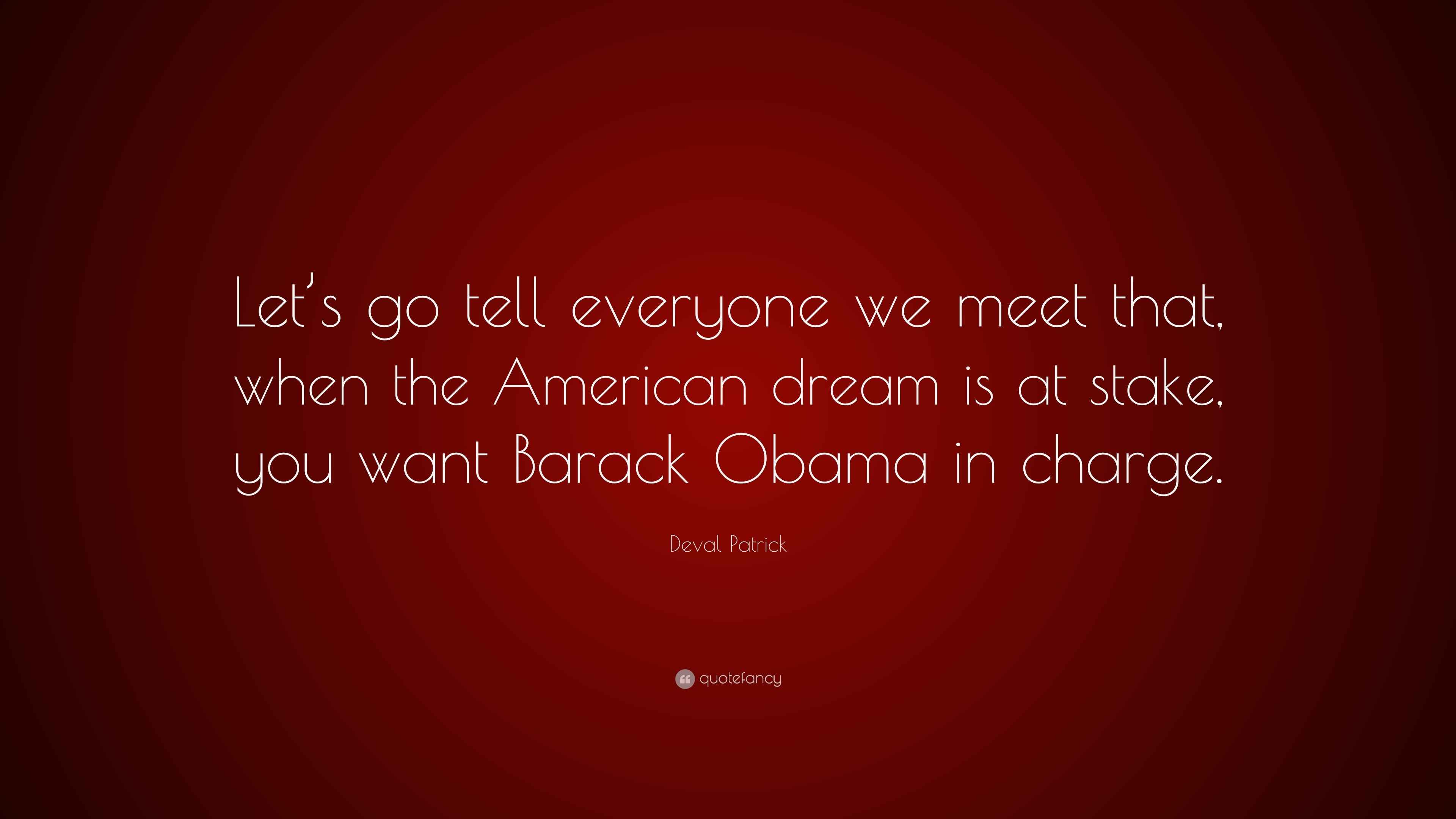 Deval Patrick Quote: “Let’s go tell everyone we meet that, when the ...