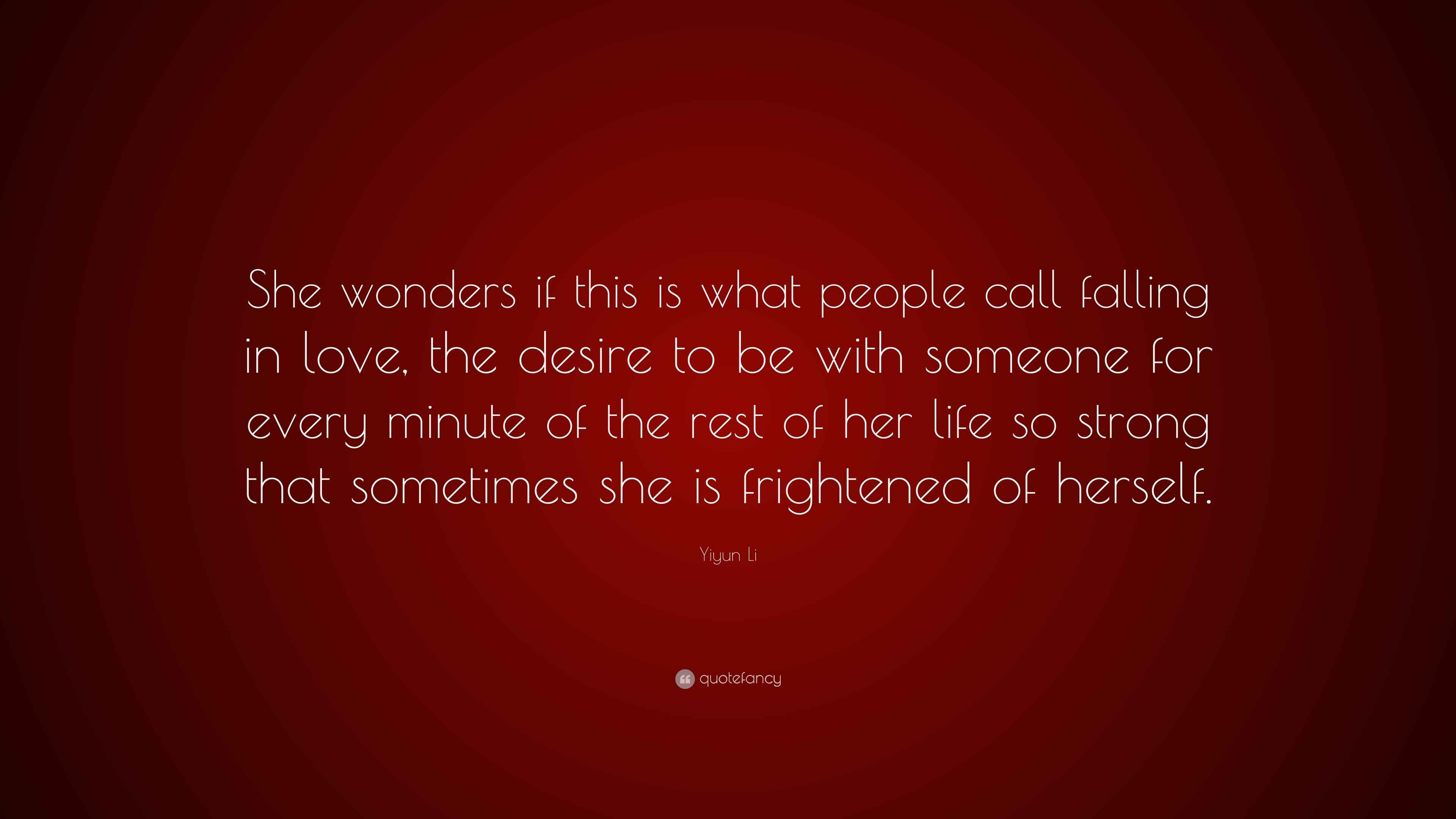 Yiyun Li Quote: “She wonders if this is what people call falling in ...