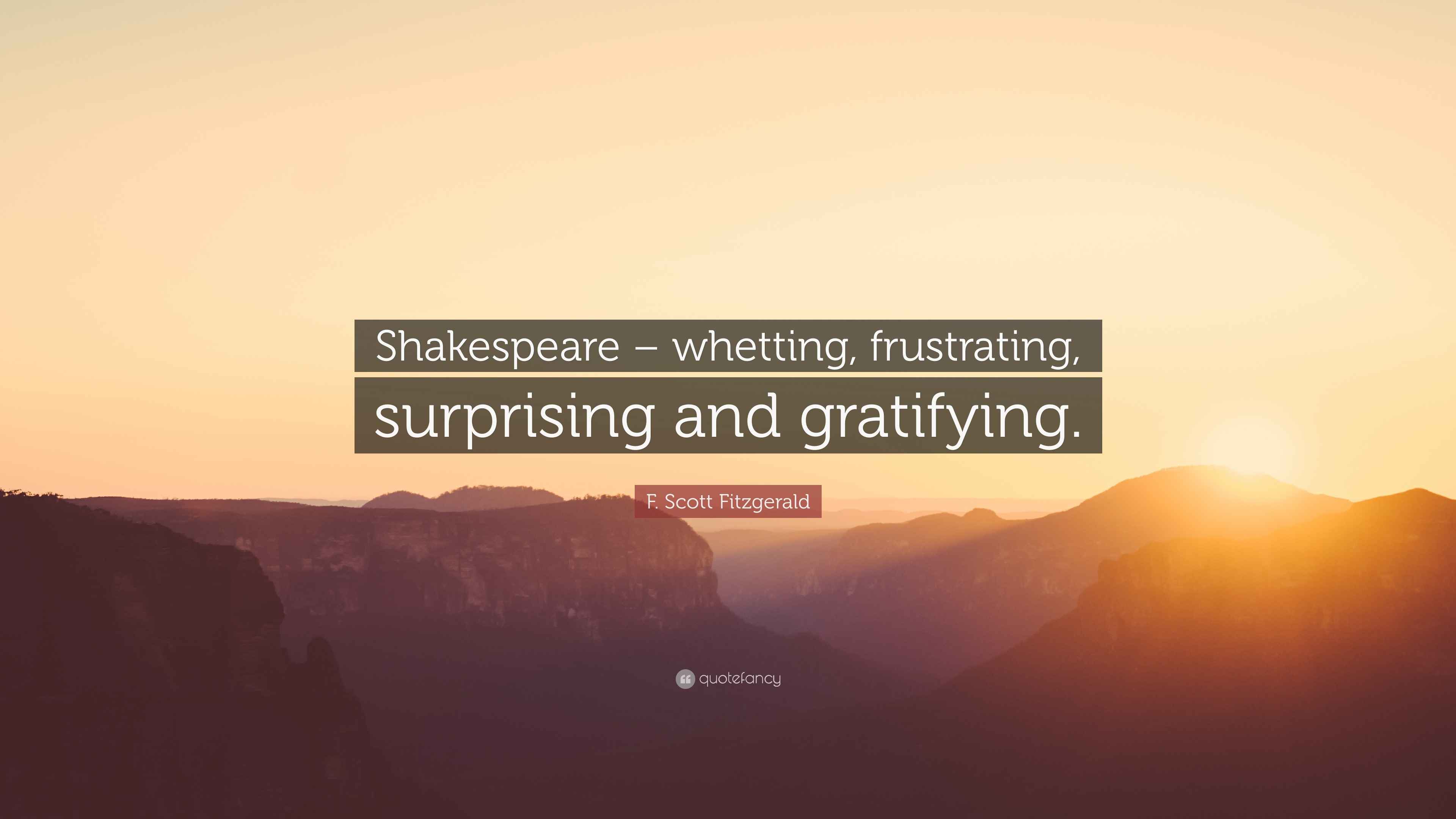 F. Scott Fitzgerald Quote: “Shakespeare – whetting, frustrating ...