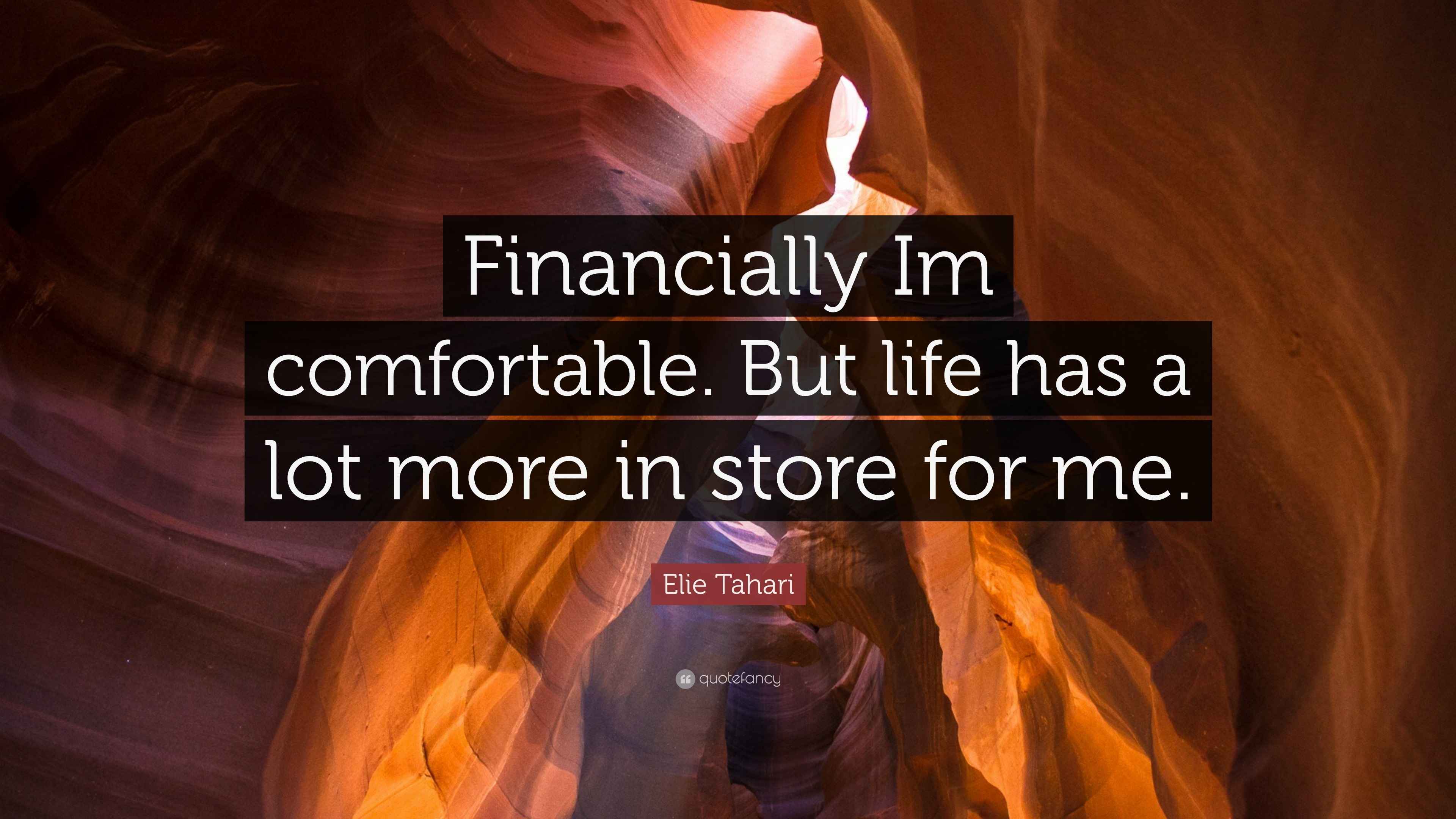 Elie Tahari Quote: “Financially Im comfortable. But life has a lot more ...