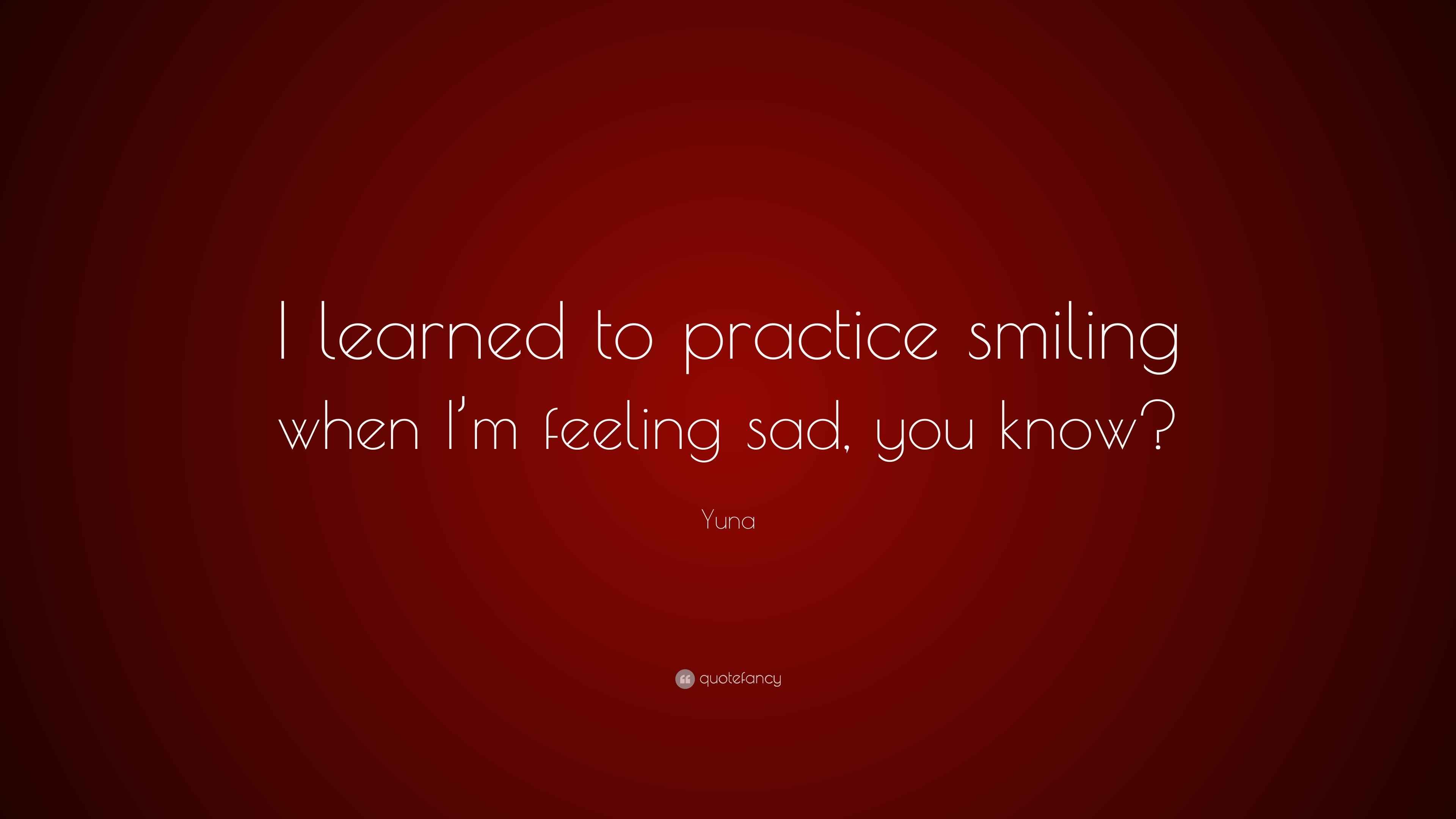 Yuna Quote: “I learned to practice smiling when I’m feeling sad, you know?”