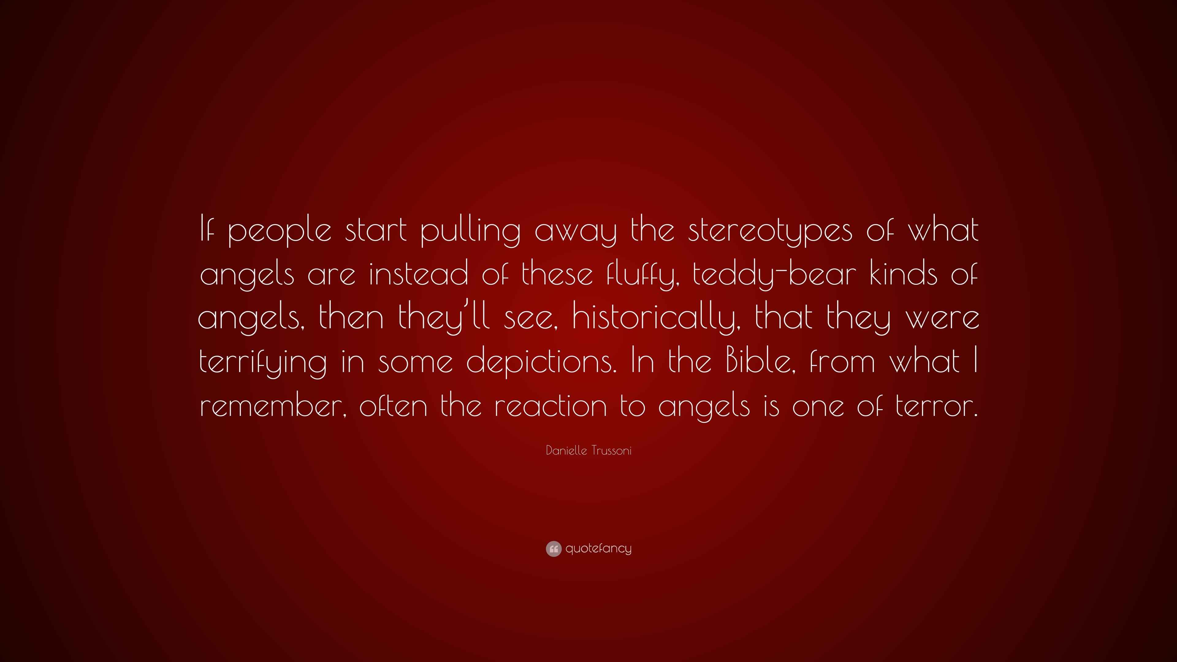 Danielle Trussoni Quote: “If people start pulling away the stereotypes ...