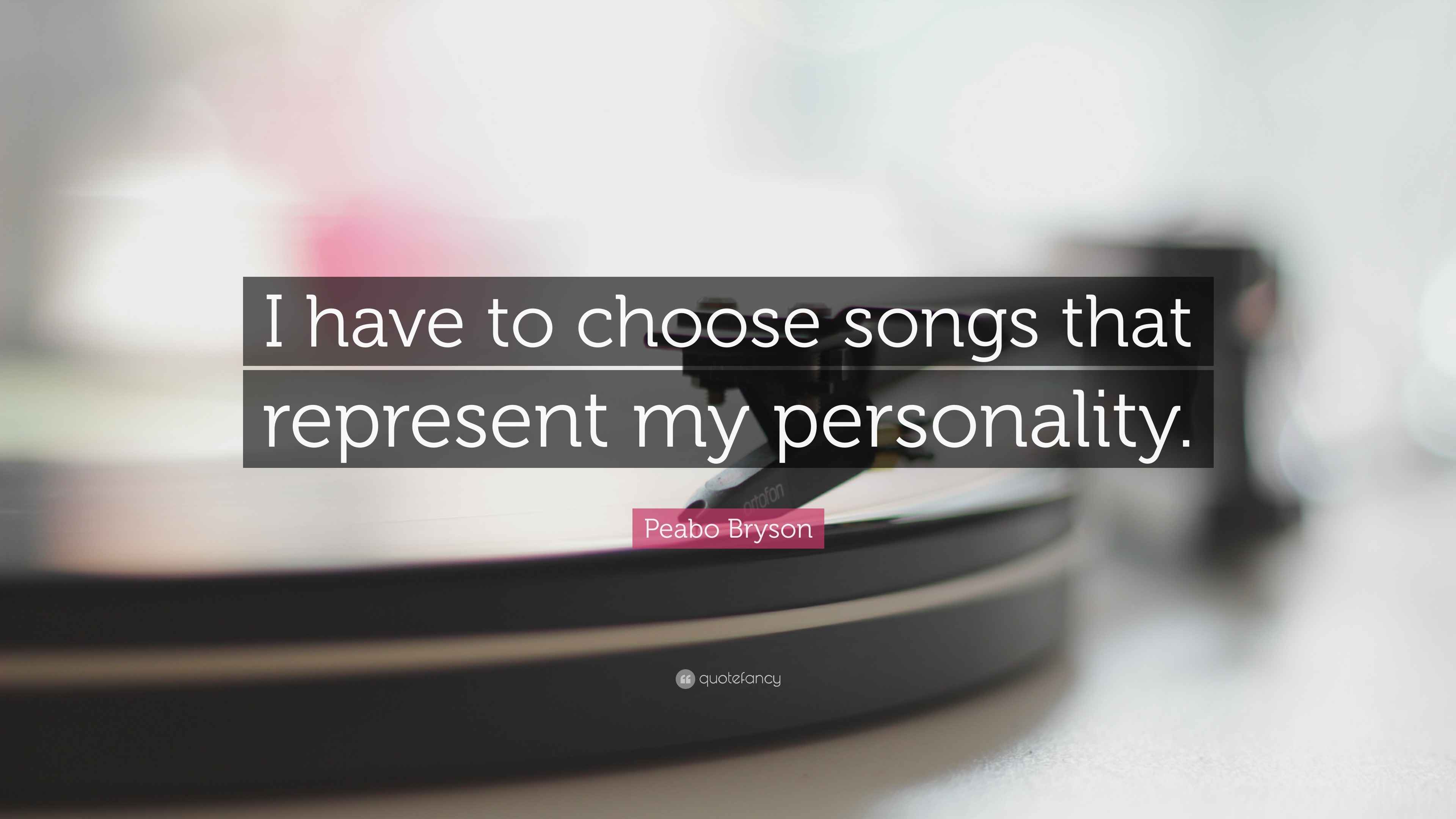 Peabo Bryson Quote: “I have to choose songs that represent my personality.”