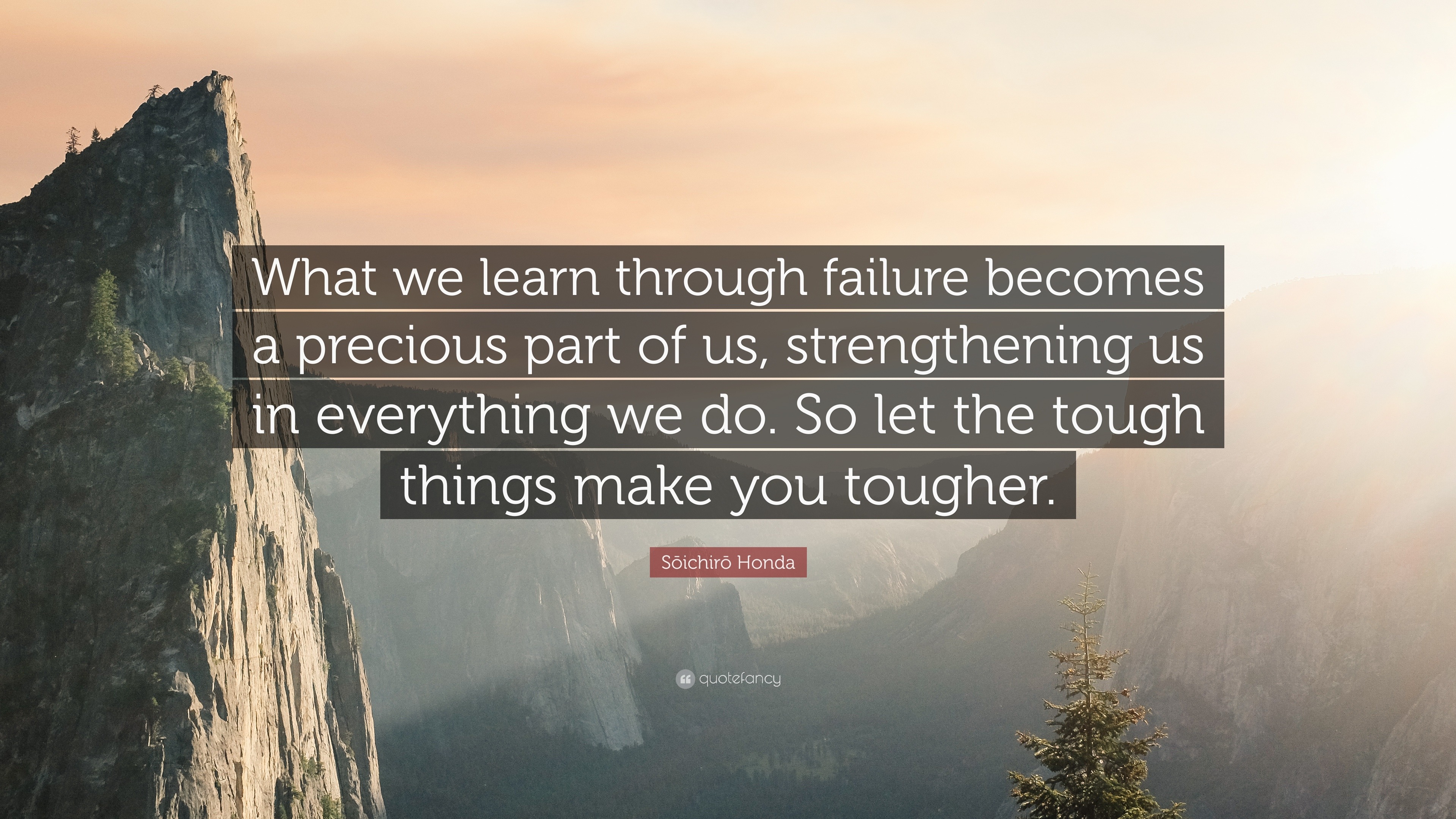 Sōichirō Honda Quote: “What we learn through failure becomes a precious ...