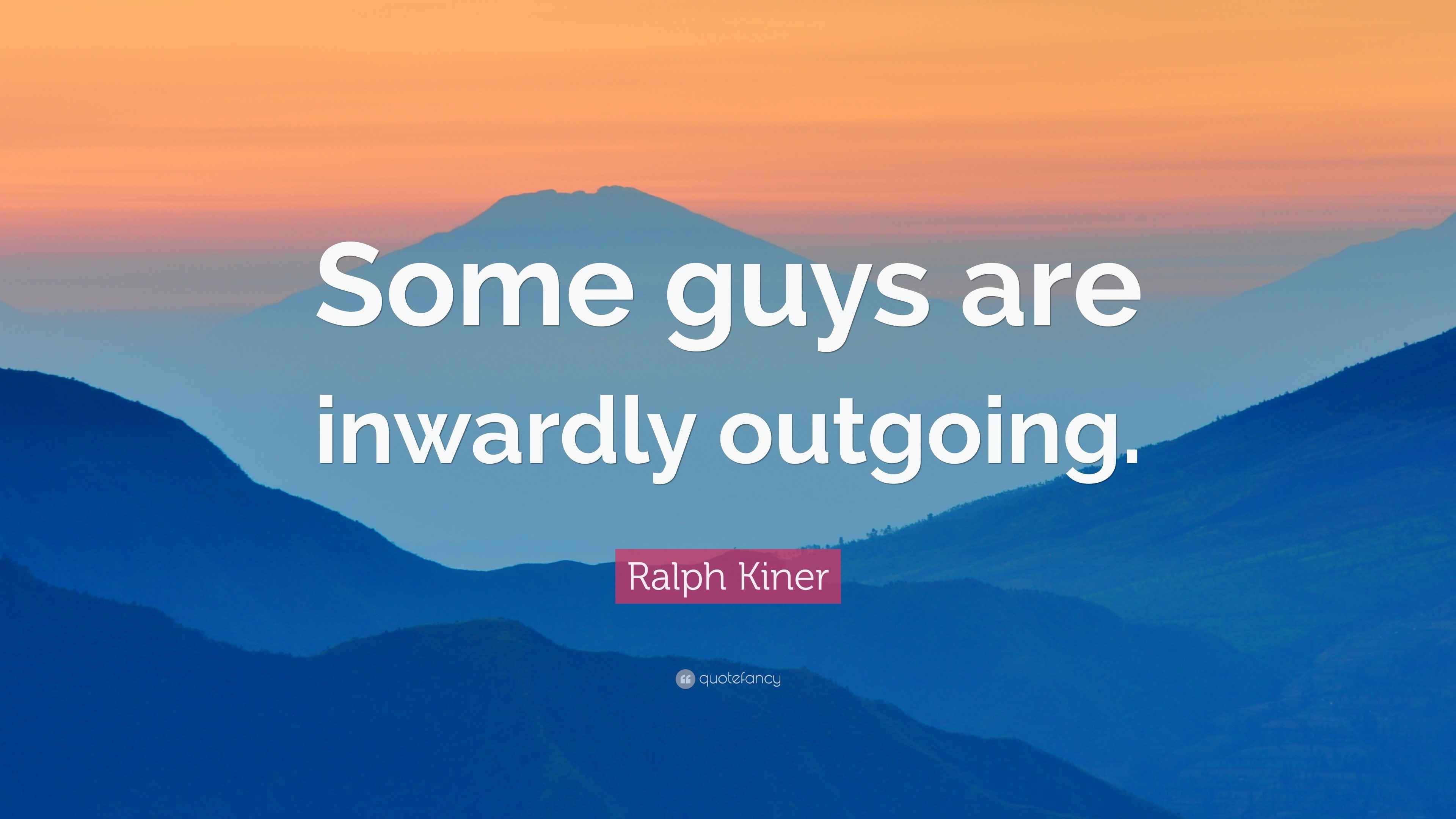 Ralph Kiner Quote: “Some guys are inwardly outgoing.”